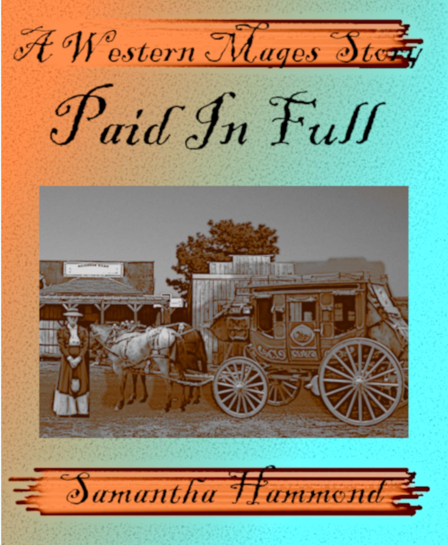 Paid In Full: A Western Mages Story: Historical Fantasy of the Wild ...