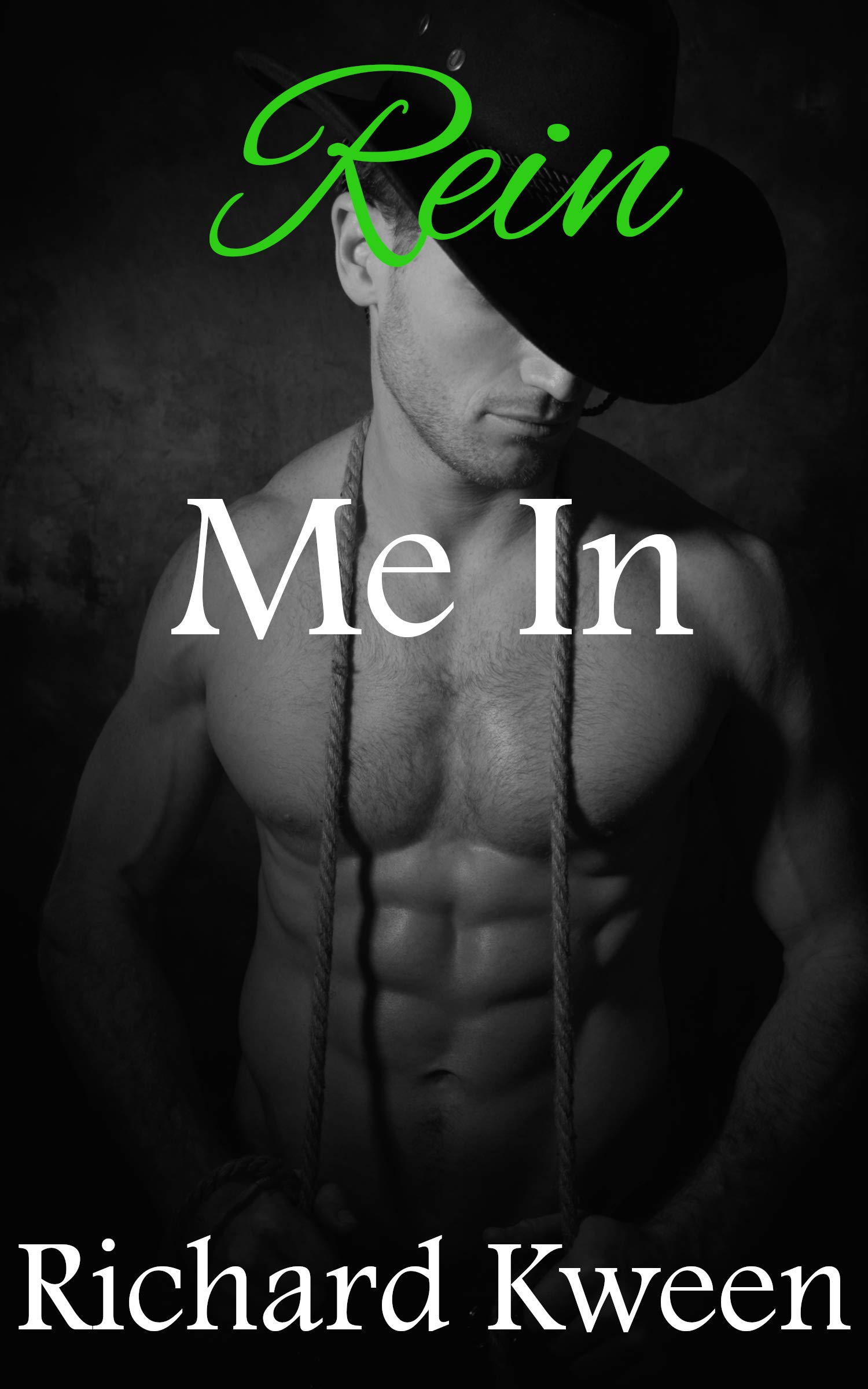 Rein Me In: An MM BDSM story by Richard Kween | Goodreads