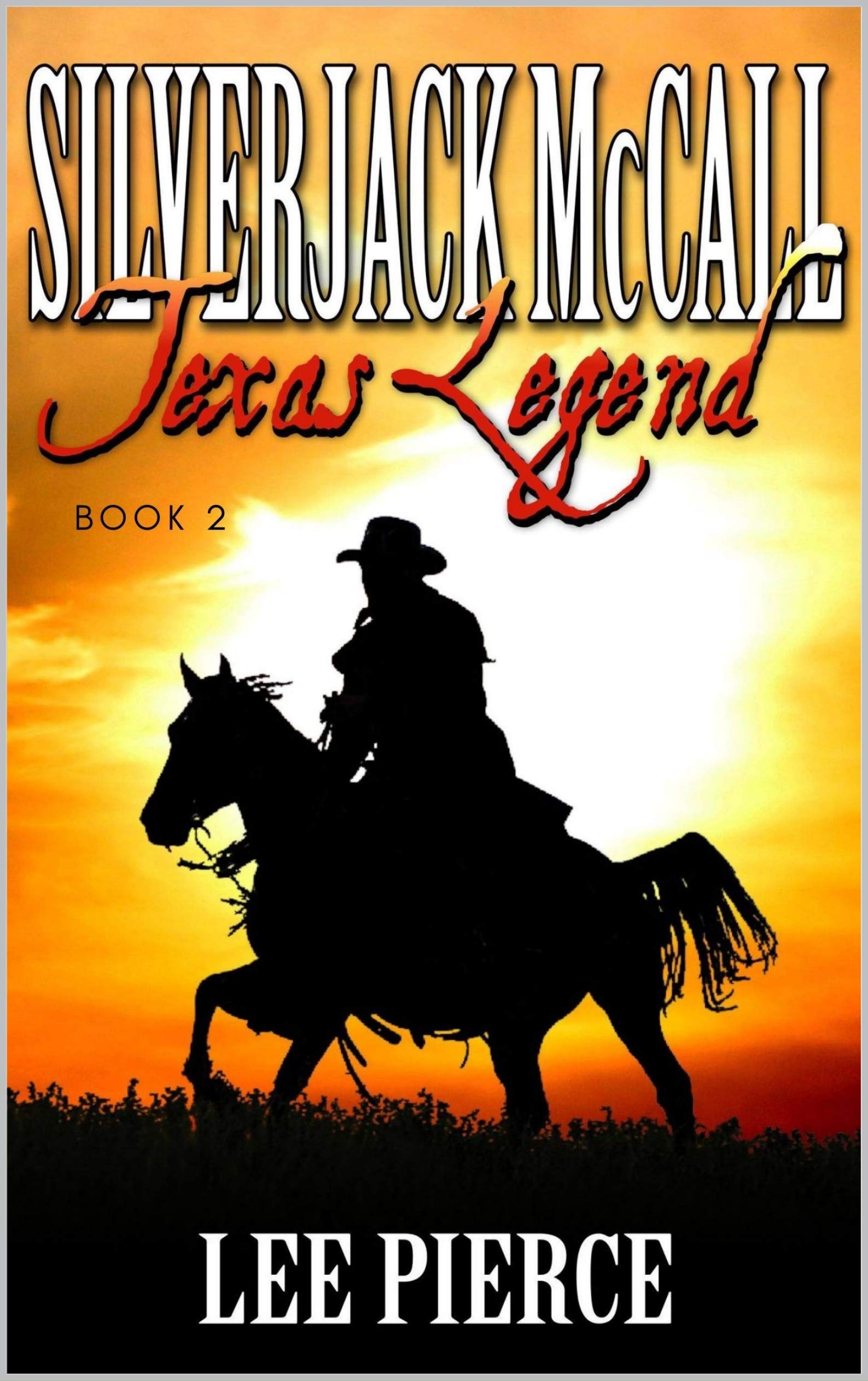 Silverjack McCall: Texas Legend: Outlaw: A Western Adventure Sequel by ...