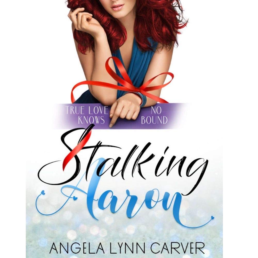 Stalking Aaron (Bad Boys in Love Book 2) by Angela Lynn Carver | Goodreads