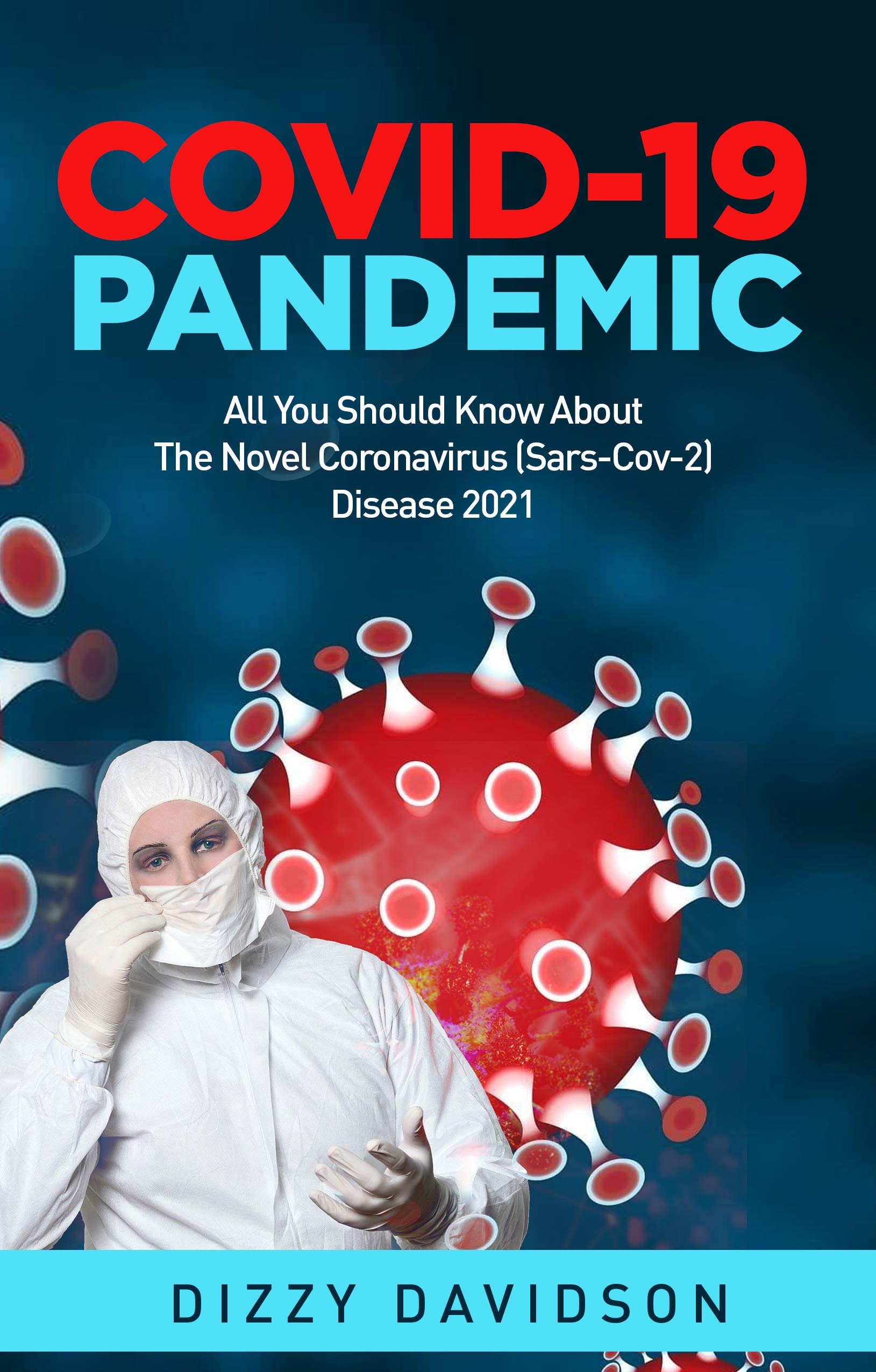 COVID-19 PANDEMIC: All You Should Know About The Novel Coronavirys sars ...