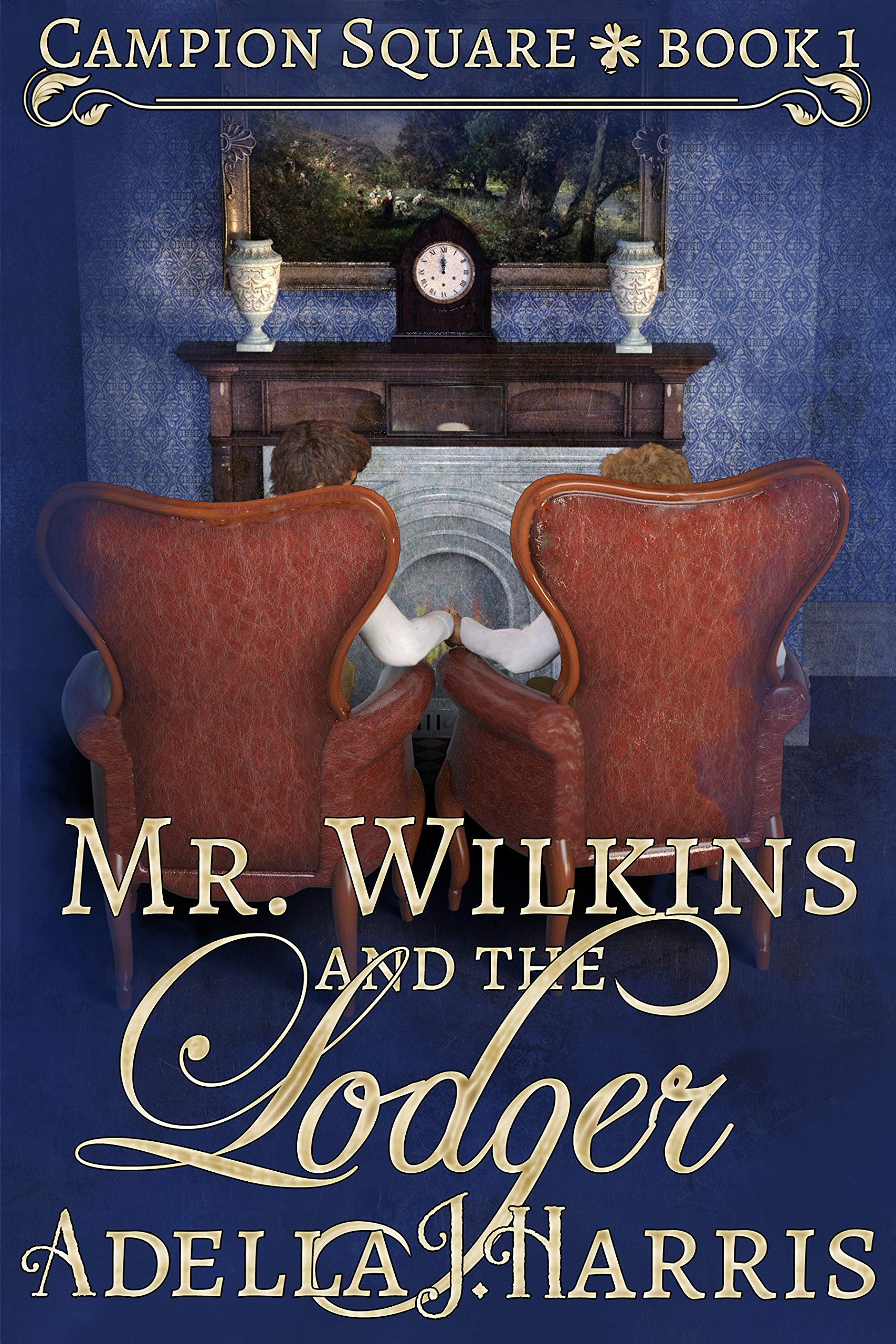 Mr. Wilkins and the Lodger (Campion Square, #1) by Adella J. Harris ...