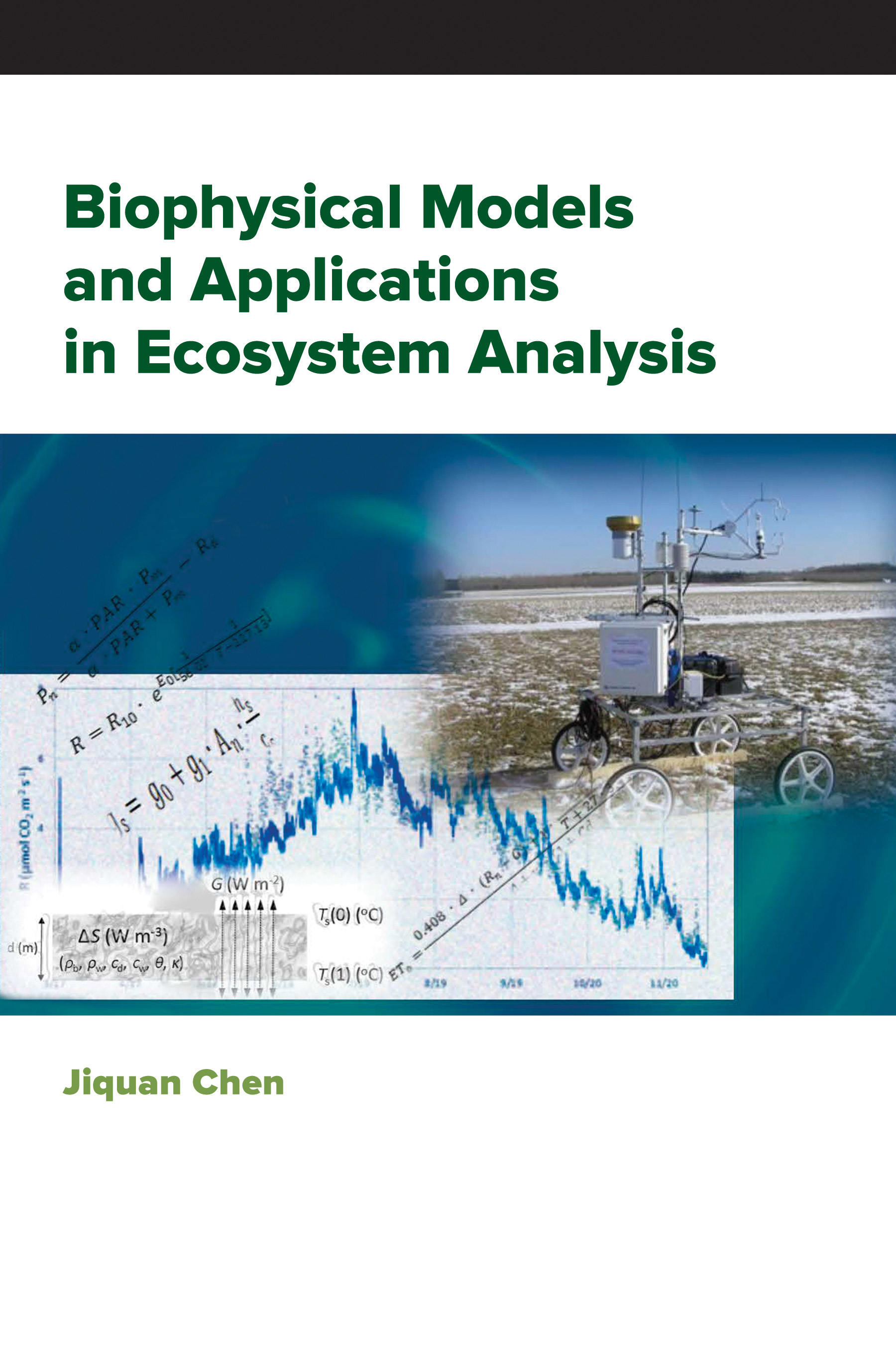 Biophysical Models and Applications in Ecosystem Analysis by Jiquan ...