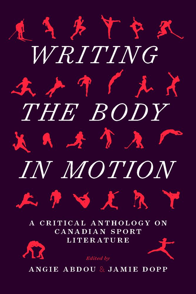 Writing the Body in Motion: A Critical Anthology on Canadian Sport ...
