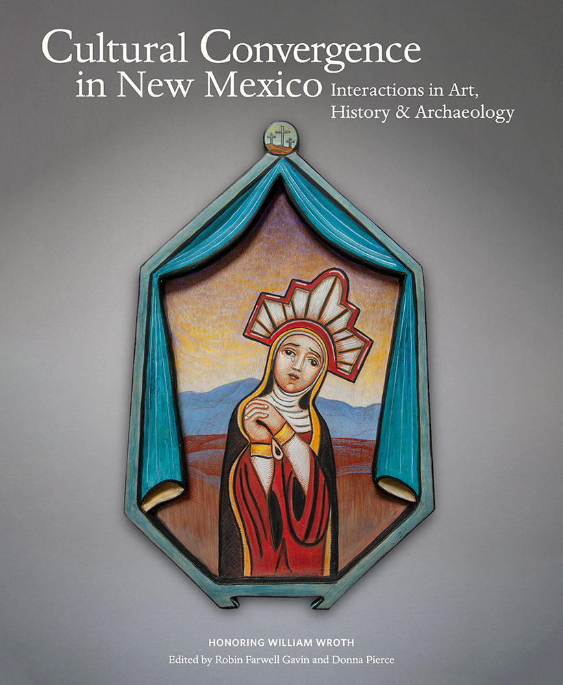 Cultural Convergence in New Mexico: Interactions in Art, History ...