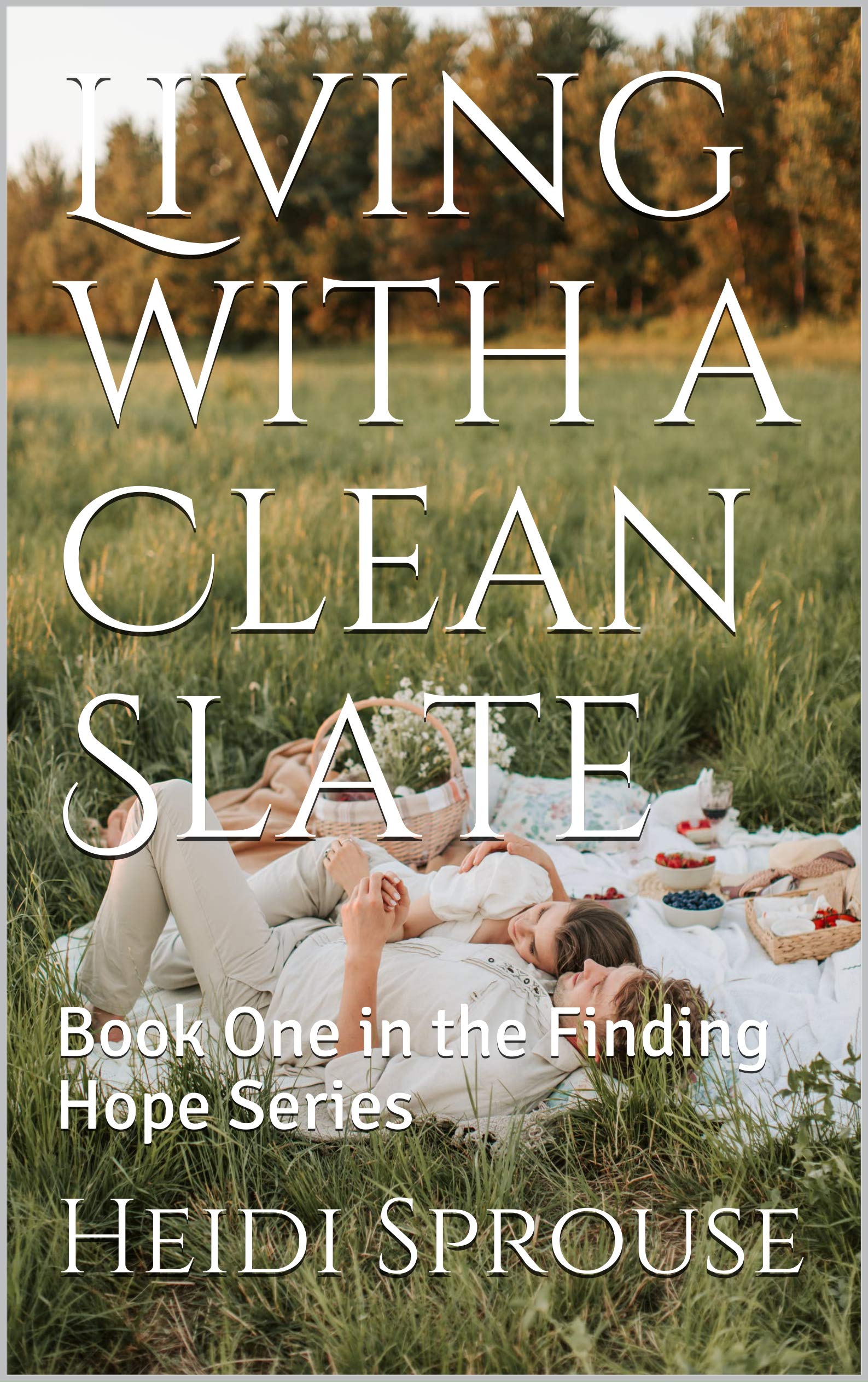 Living with a Clean Slate: Book One in the Finding Hope Series by Heidi ...