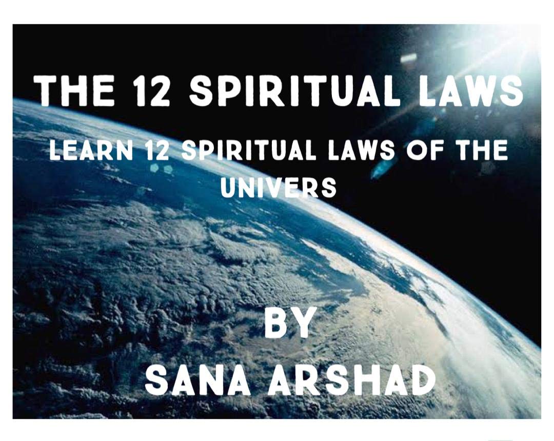 THE 12 SPIRITUAL LAWS: Learn 12 Spiritual Laws of the Universe by Sana ...