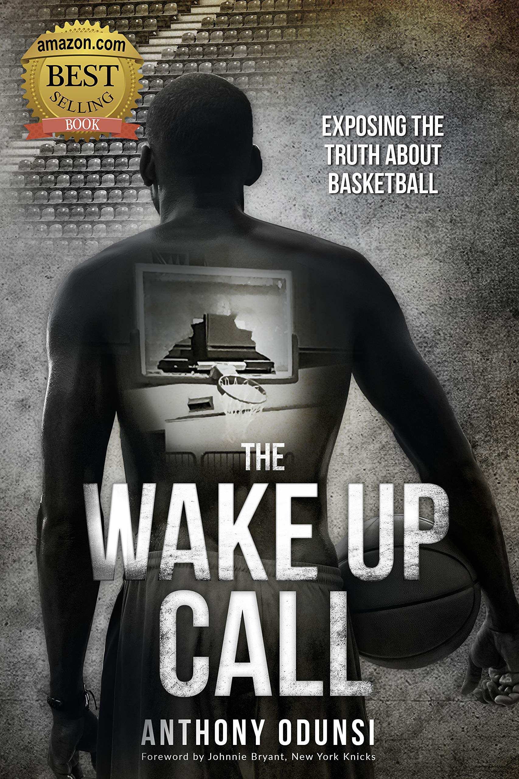 The Wake Up Call: Exposing the Truth About Basketball by Anthony Odunsi ...