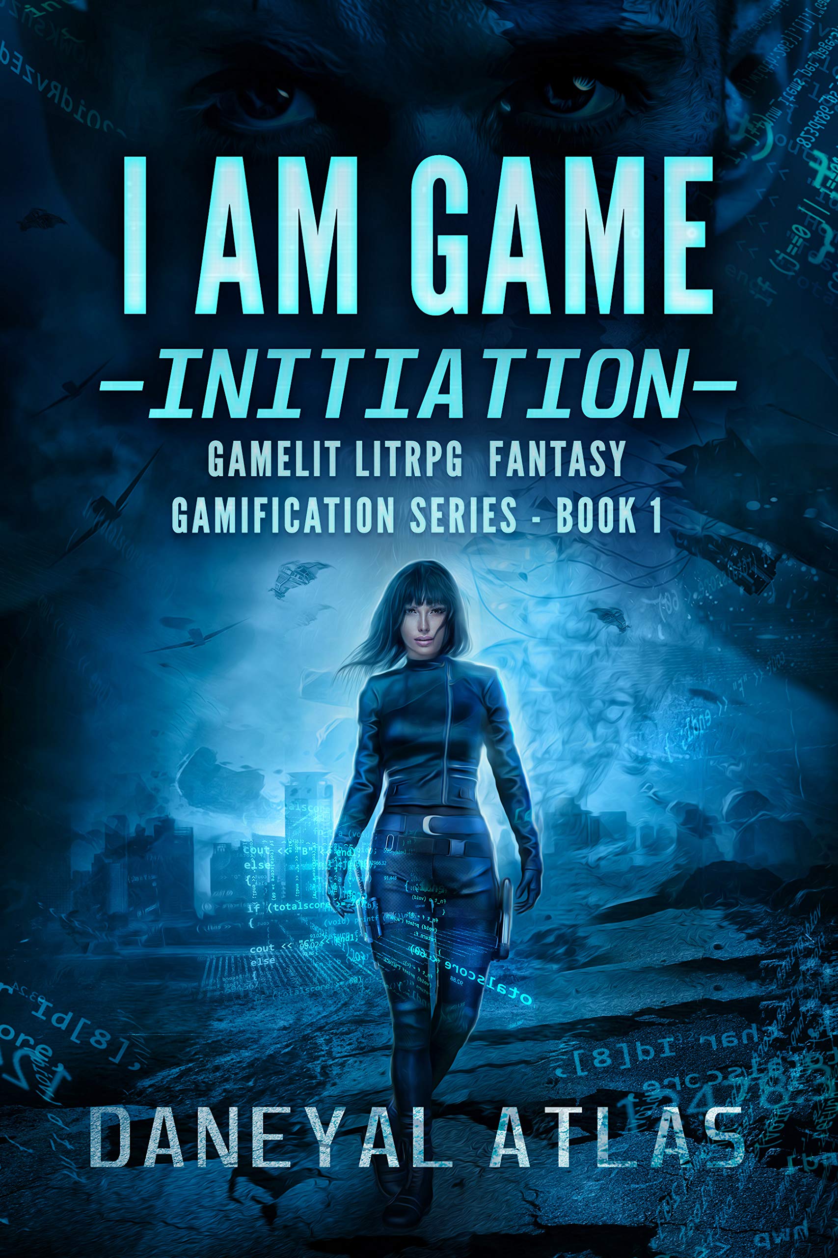 I Am Game - Initiation (Gamification #1) by Daneyal Atlas | Goodreads