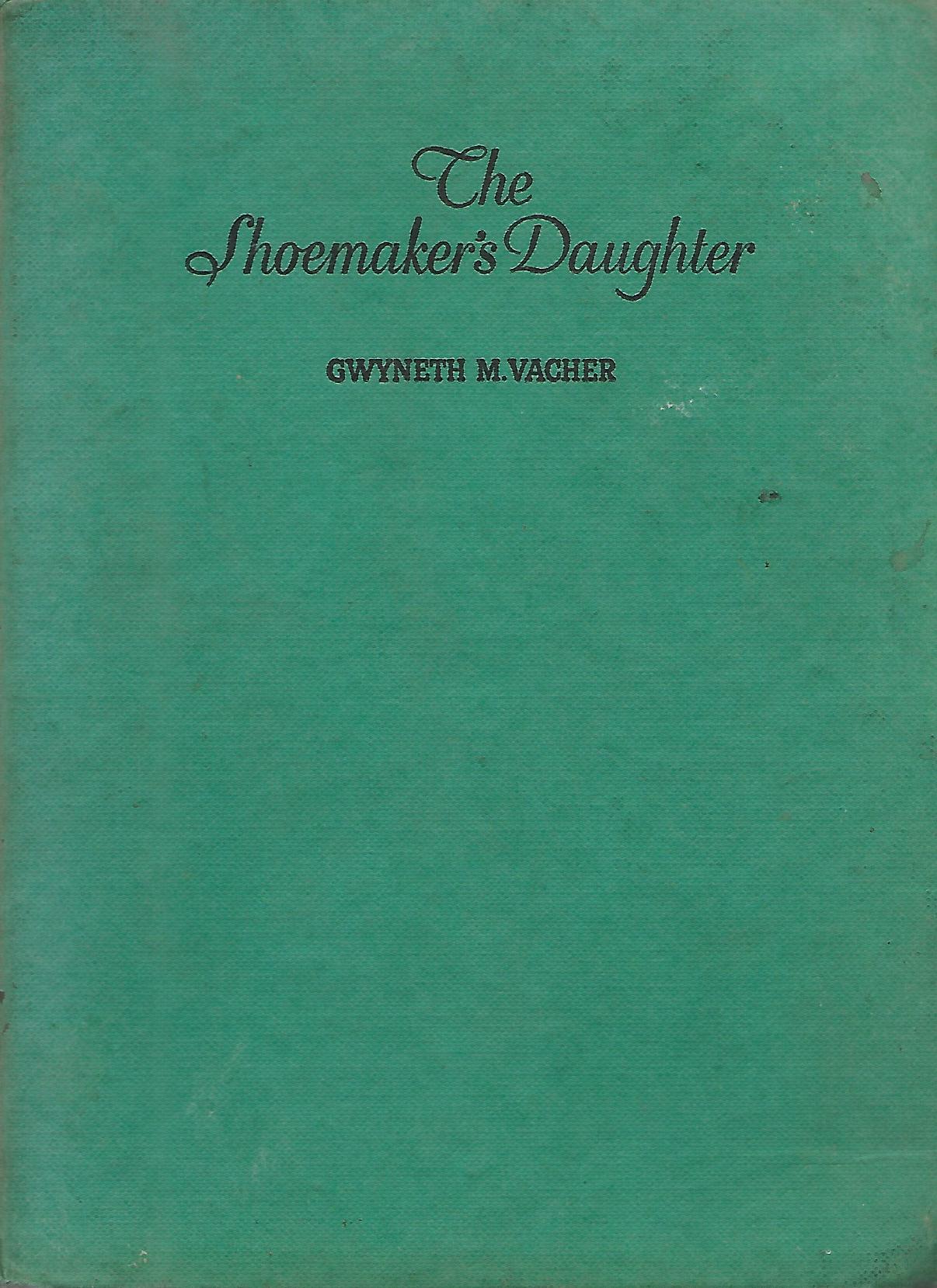 The Shoemaker's Daughter by Gwyneth Vacher | Goodreads