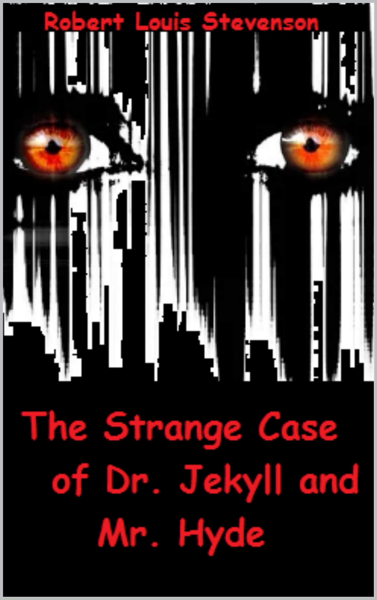 The Strange Case of Dr. Jekyll and Mr. Hyde by Robert Louis Stevenson ...