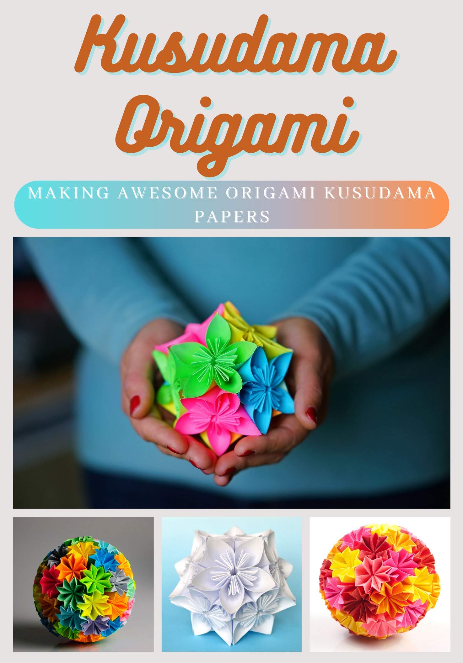 Kusudama Origami: Making Awesome Origami Kusudama Papers by Emma Moore ...