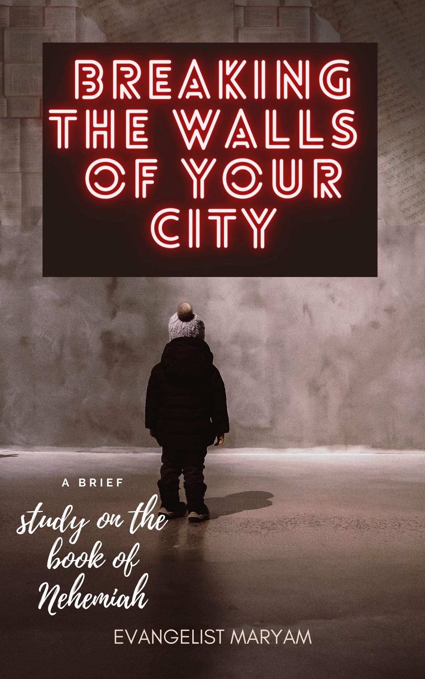 Breaking The Walls Of Your City: a brief study on the book of Nehemiah ...