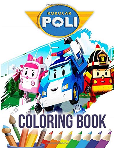 Robocar Poli Coloring Book: Great 20 Illustrations for kids ages 4-8 / ...