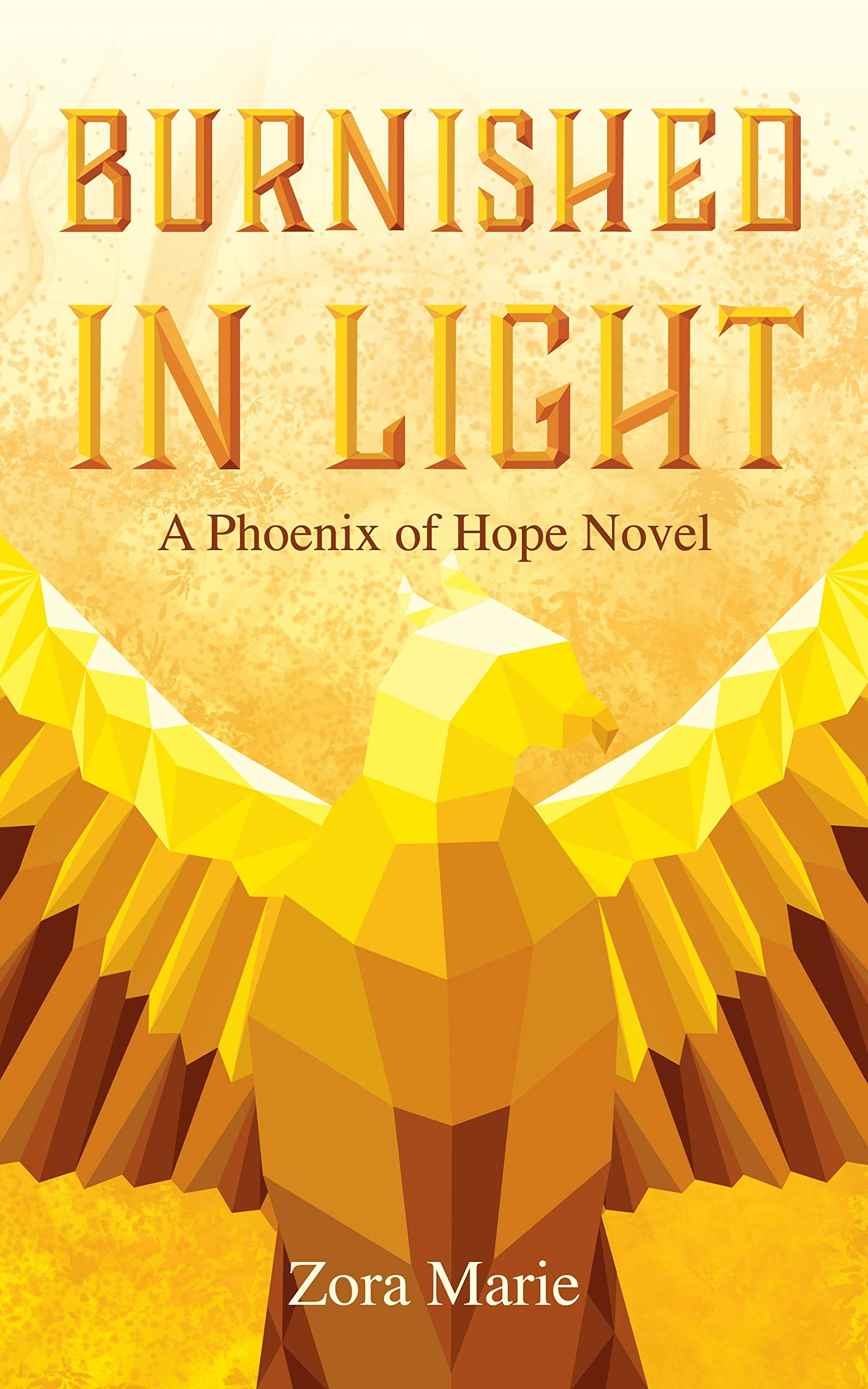Burnished in Light (Phoenix of Hope, #4) by Zora Marie | Goodreads