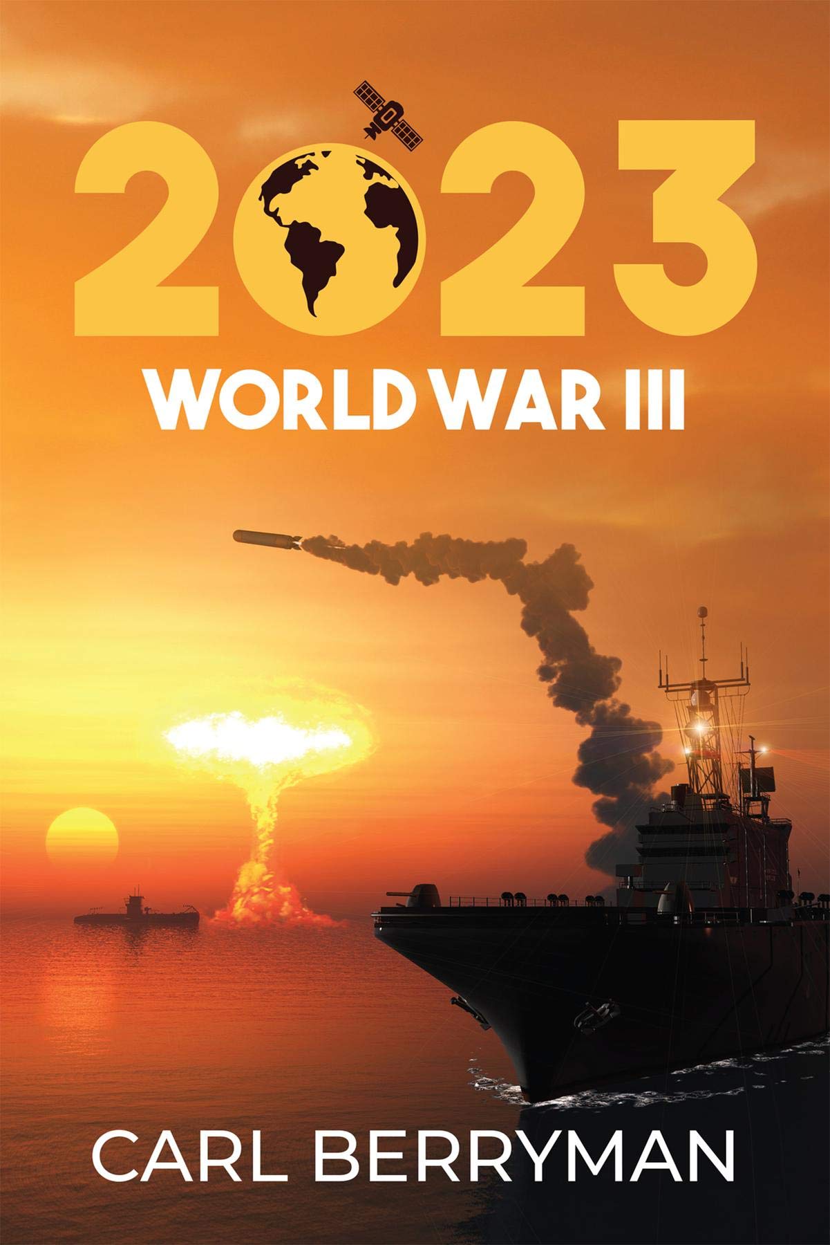 2023: World War III by Carl Berryman | Goodreads