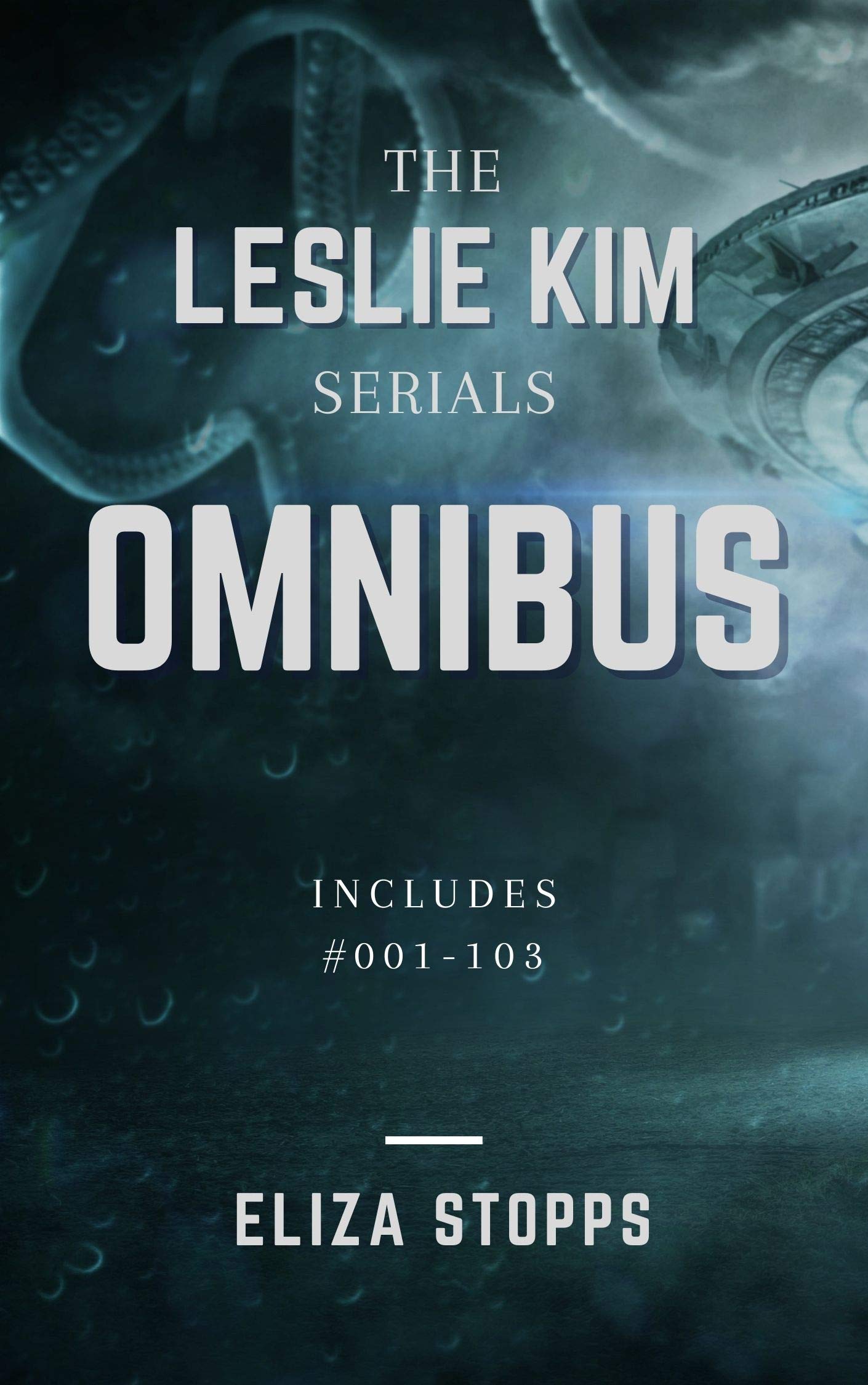 The Leslie Kim Serials Omnibus: Books #001-#103 by Eliza Stopps | Goodreads