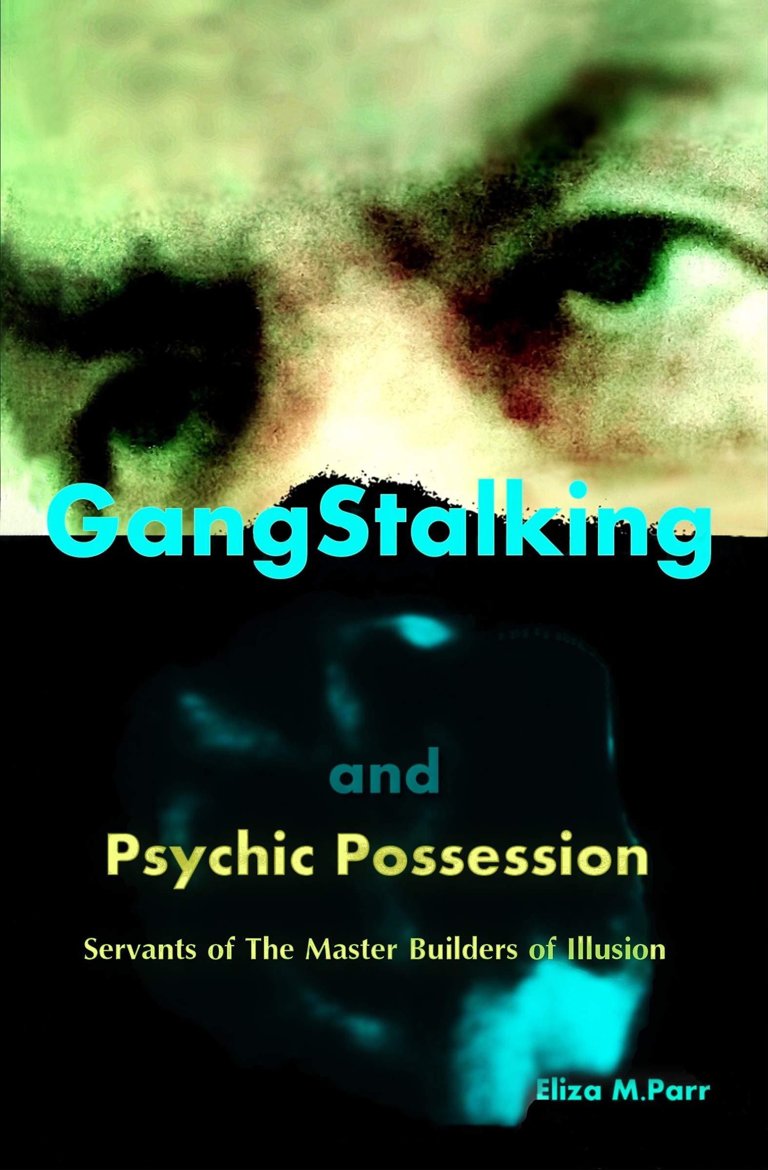 Gangstalking and Psychic Possession: Servants of The Master Builders of ...