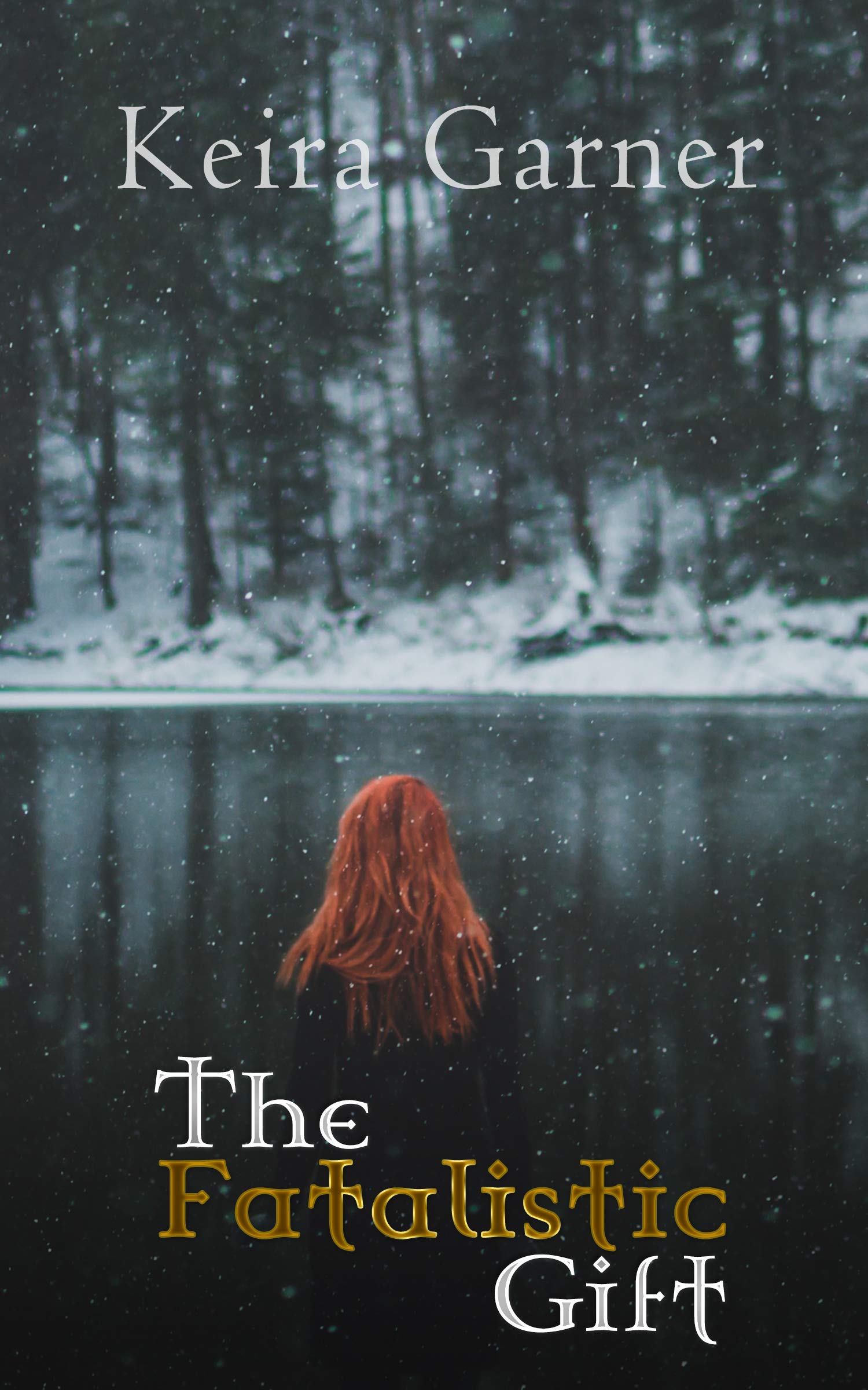 The Fatalistic Gift: Book 1 of The Fatalistic Trilogy by Keira Garner ...