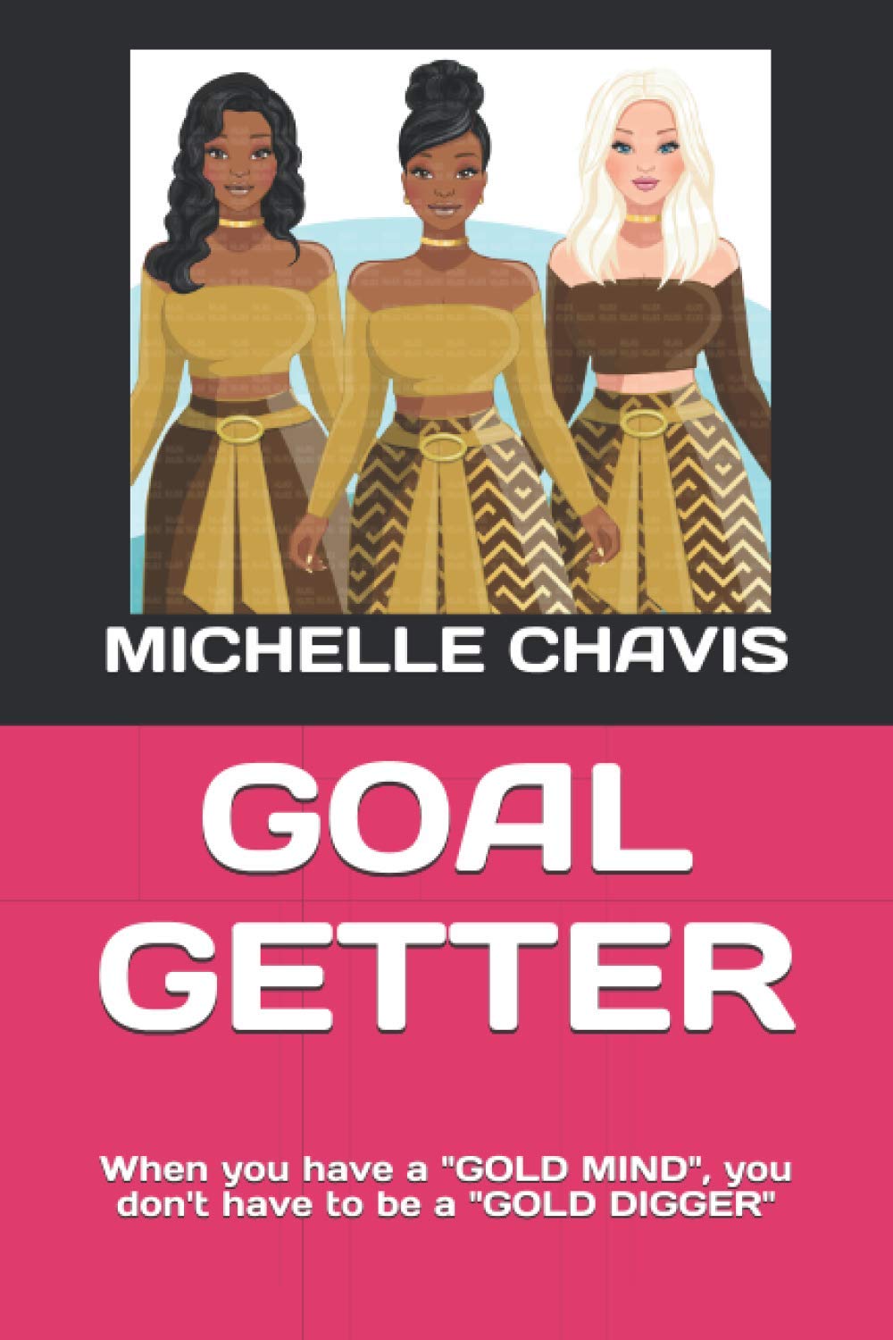 GOAL GETTER: When you have a "GOLD MIND", you don't have to be a "GOLD ...