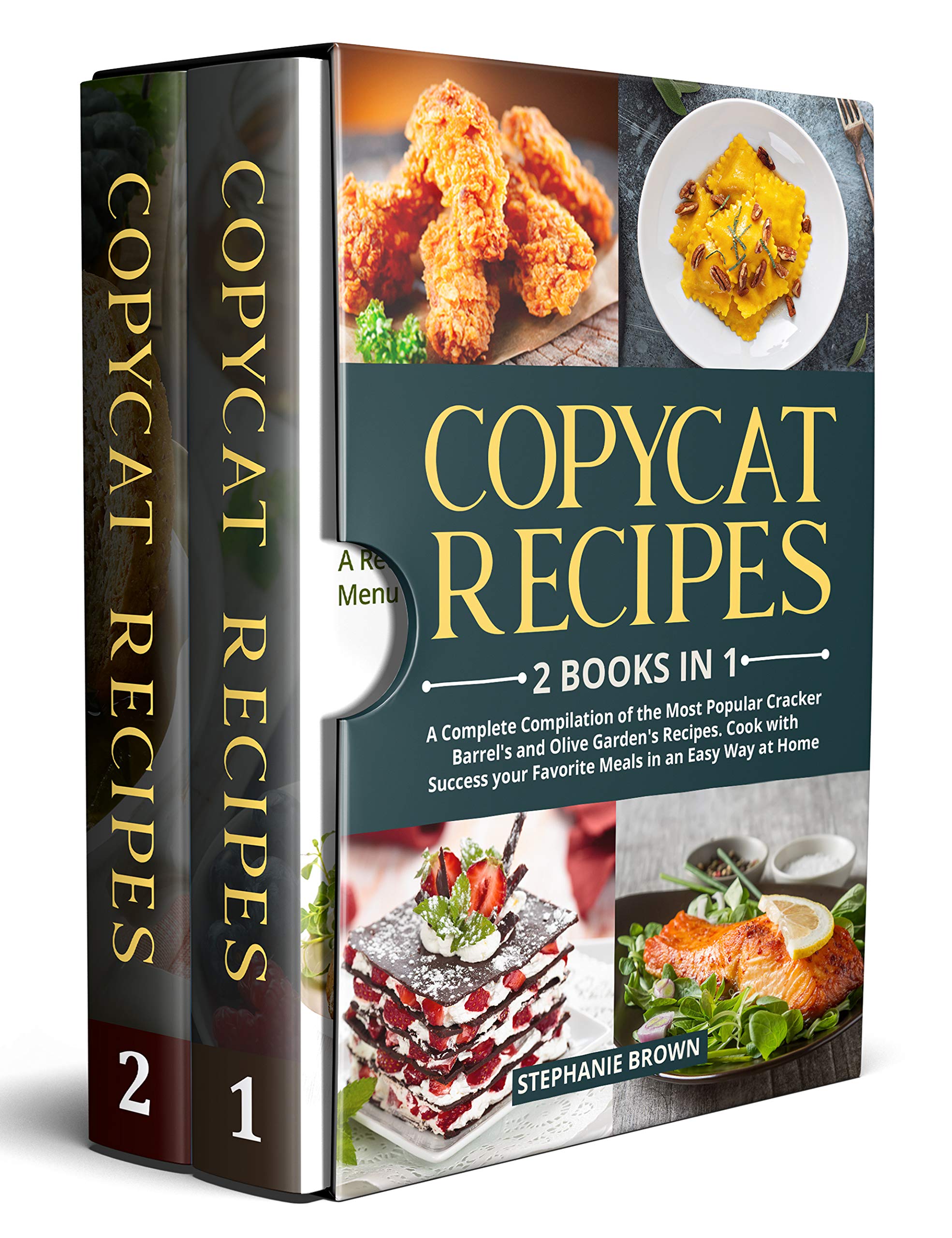 Copycat Recipes: 2 Books in 1: A Complete Compilation of the Most ...