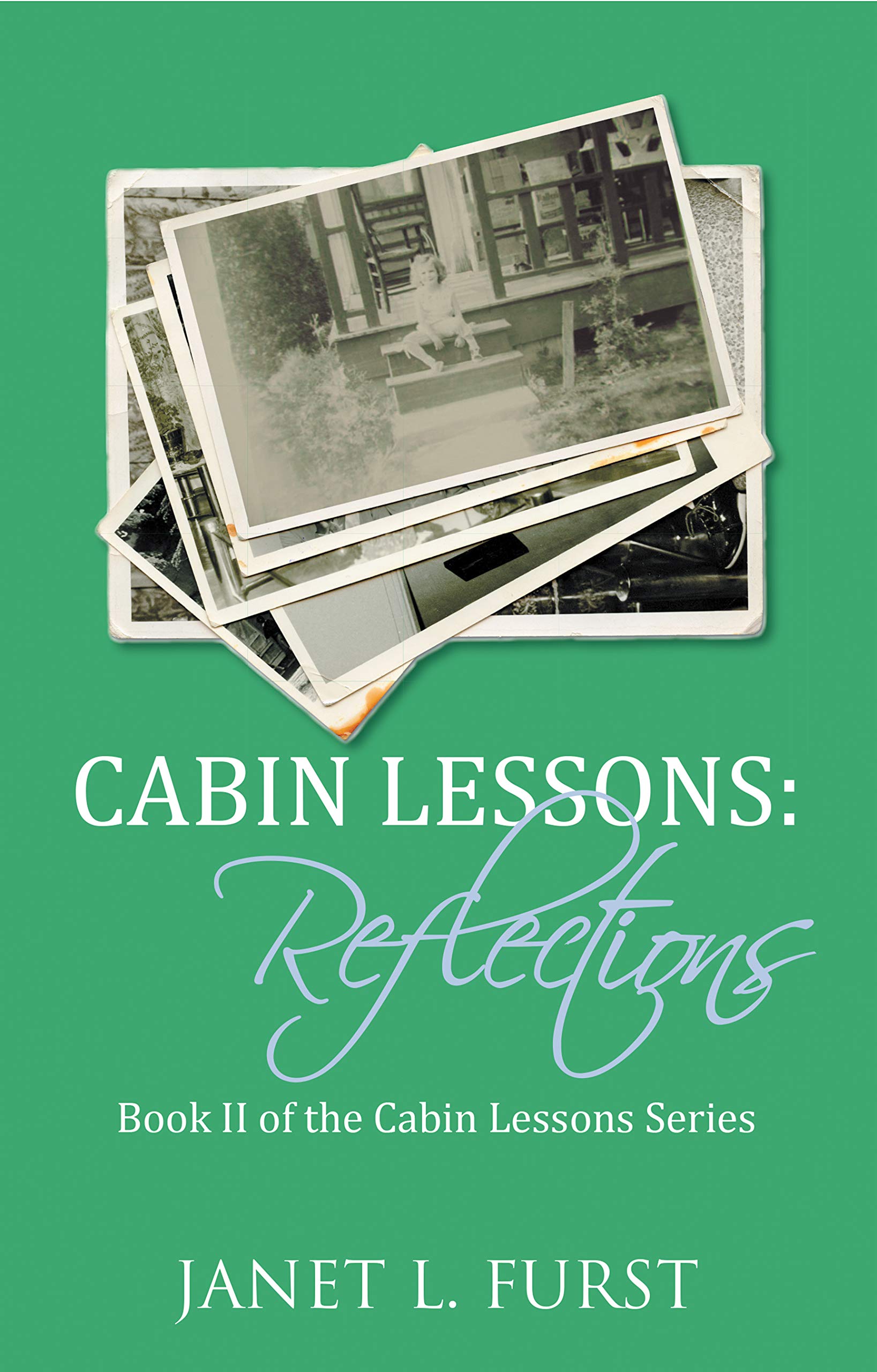 Cabin Lessons: Reflections by Janet L. Furst | Goodreads