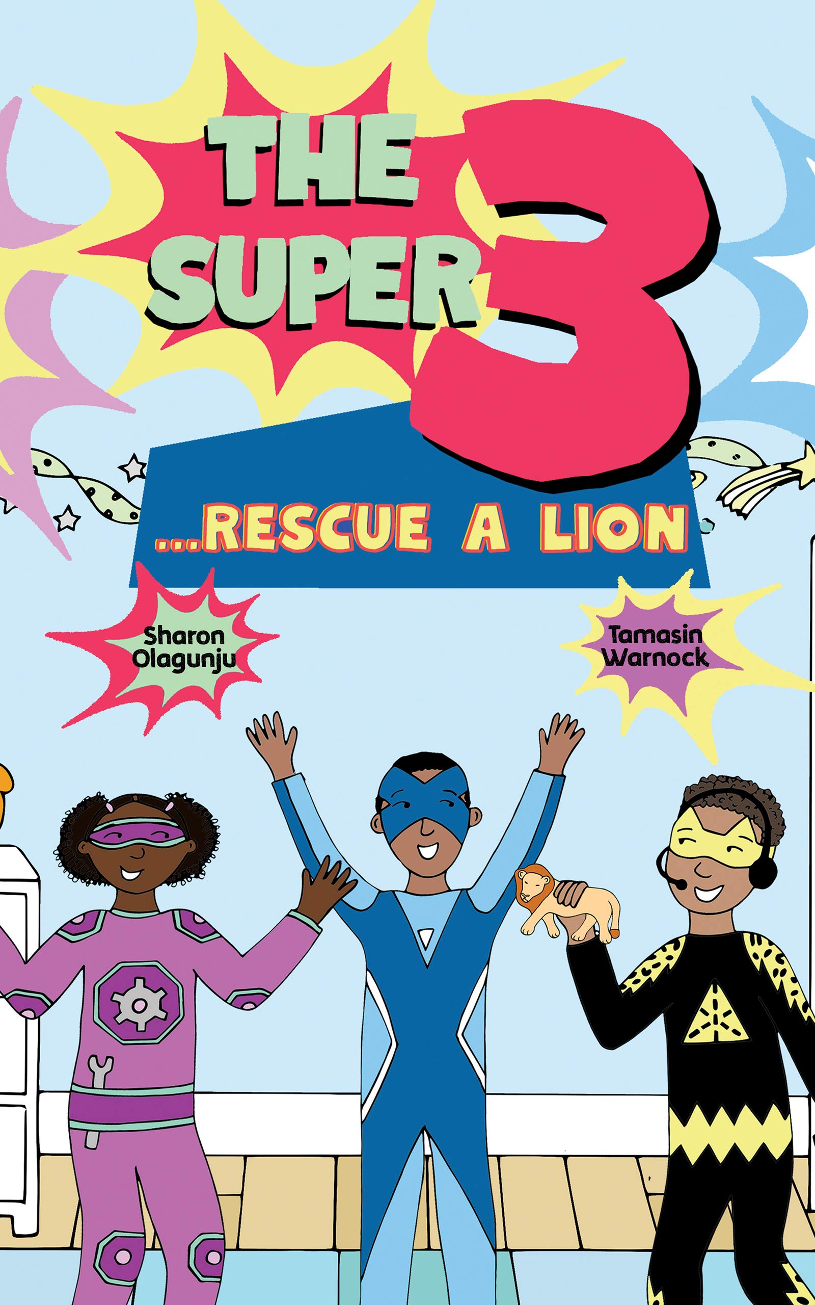 The Super 3 Rescue A Lion by Sharon Olagunju | Goodreads