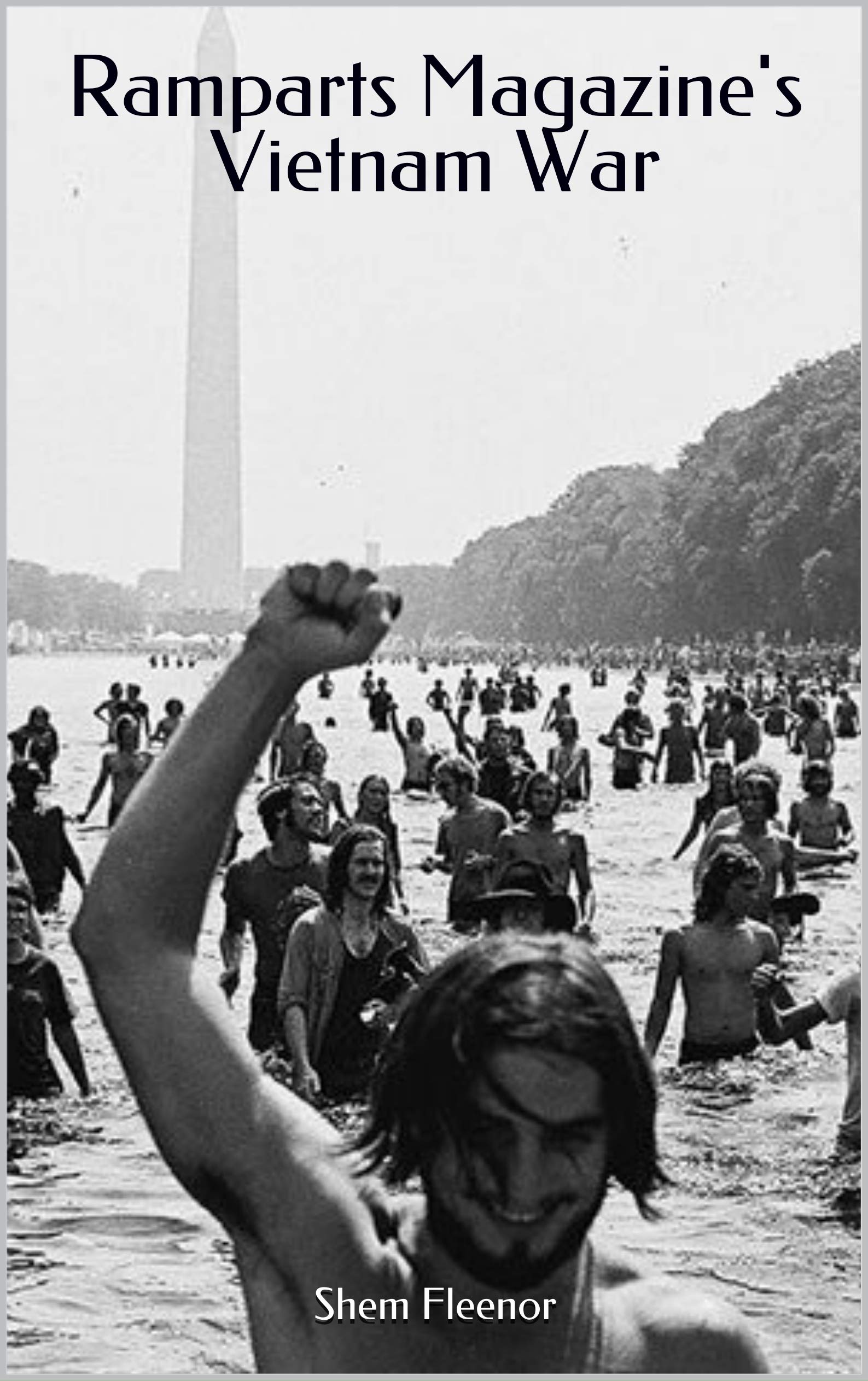 Ramparts Magazine's Vietnam War by Shem Fleenor | Goodreads