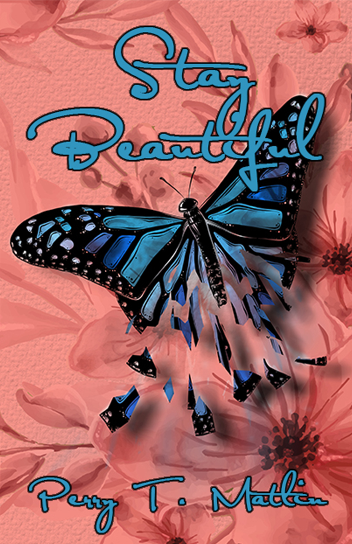 Stay Beautiful (Lost in Love, #1) by Perry T. Matlin | Goodreads