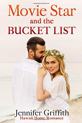 The Movie Star and the Bucket List by Jennifer Griffith | Goodreads