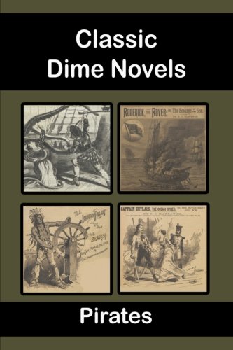 Classic Dime Novels: Pirates by Various | Goodreads