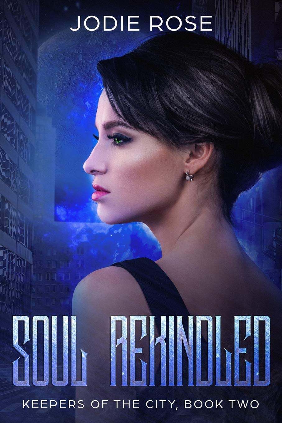 Soul Rekindled: Keepers of the City, Book Two by Jodie Rose | Goodreads