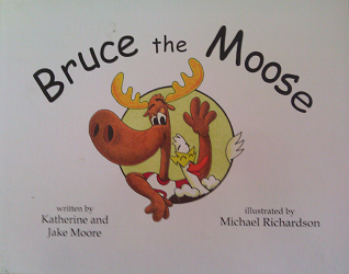 Bruce the Moose by Katherine Moore | Goodreads