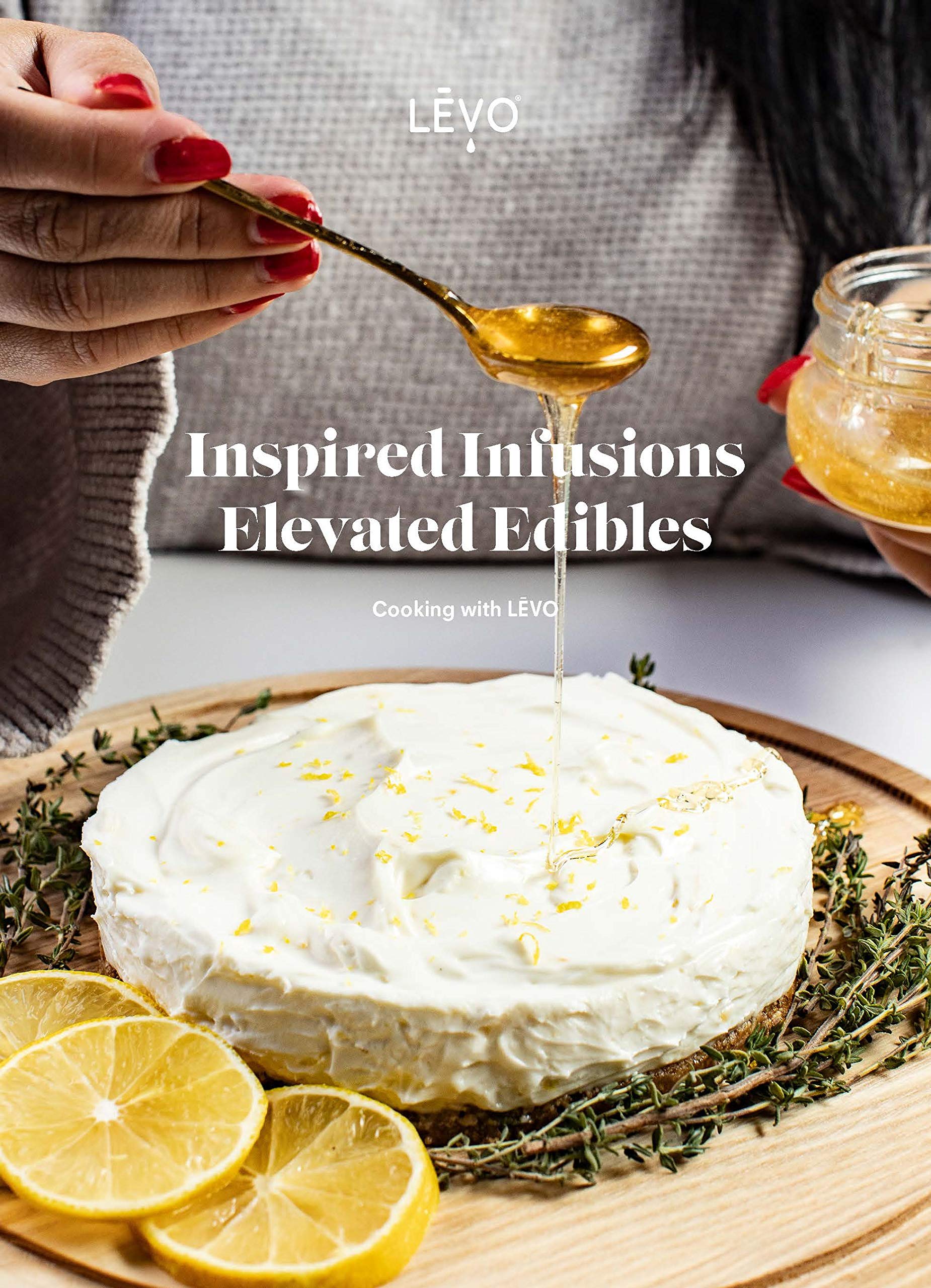 Inspired Infusions Elevated Edibles: Cooking with LĒVO by LĒVO Oil ...