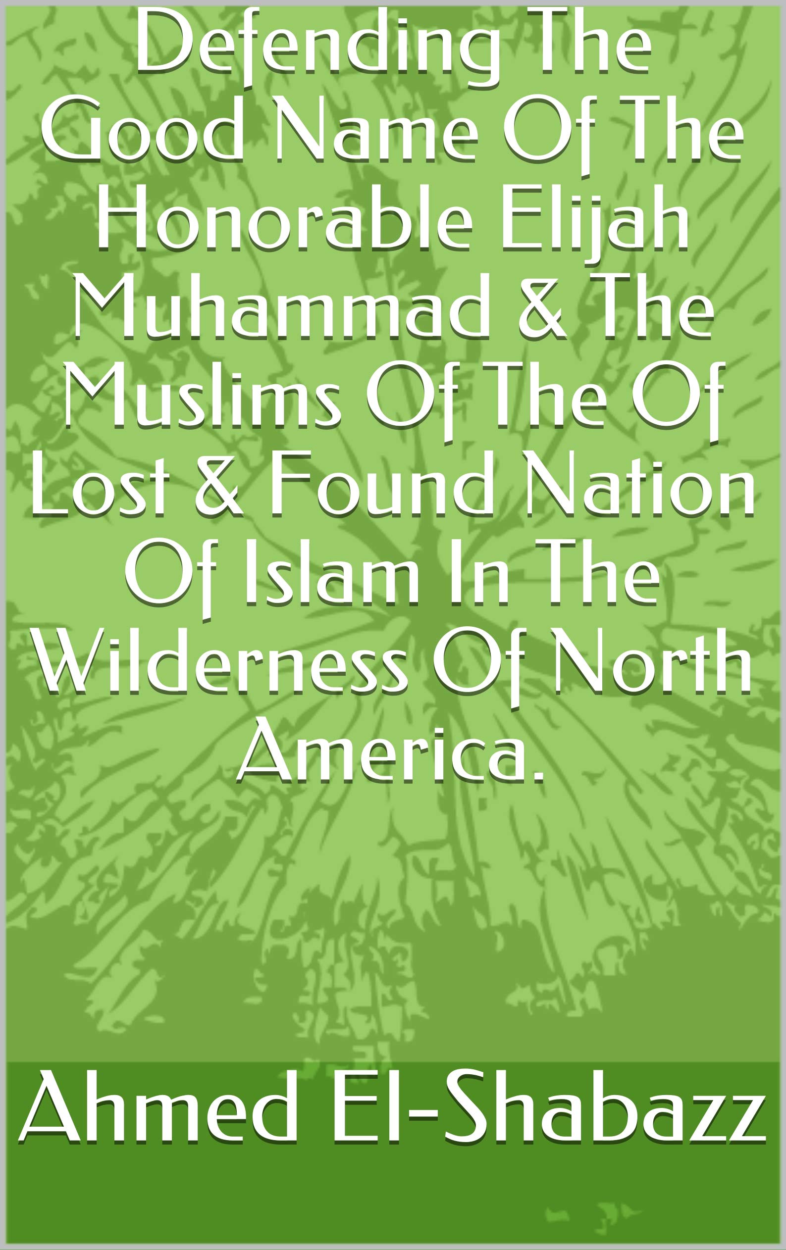Defending The Good Name Of The Honorable Elijah Muhammad & The Muslims ...