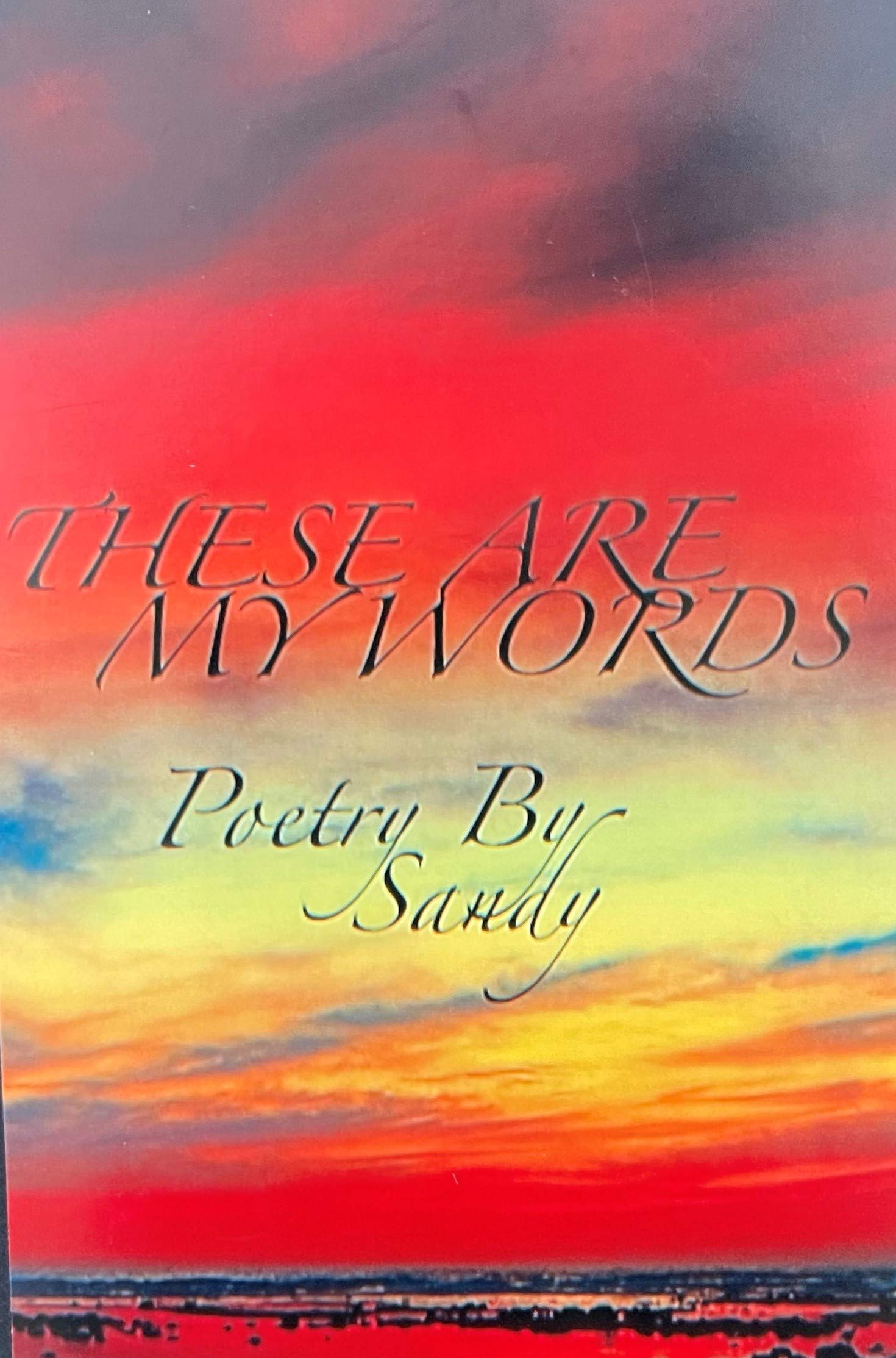 These Are My Words: Poetry By Sandy by Sandy Smith | Goodreads