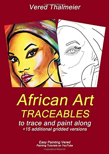 African Art Traceables: To trace and paint along by Vered Thalmeier ...