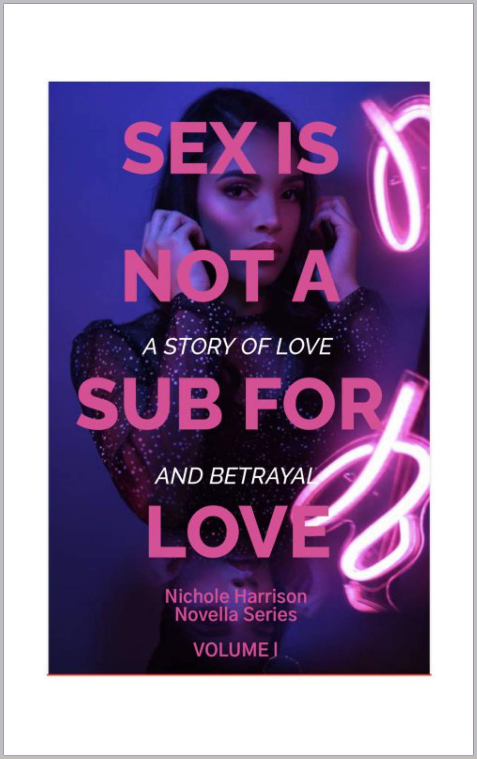 sex-is-not-a-sub-for-love-vol-1-a-story-of-love-and-betrayal-by