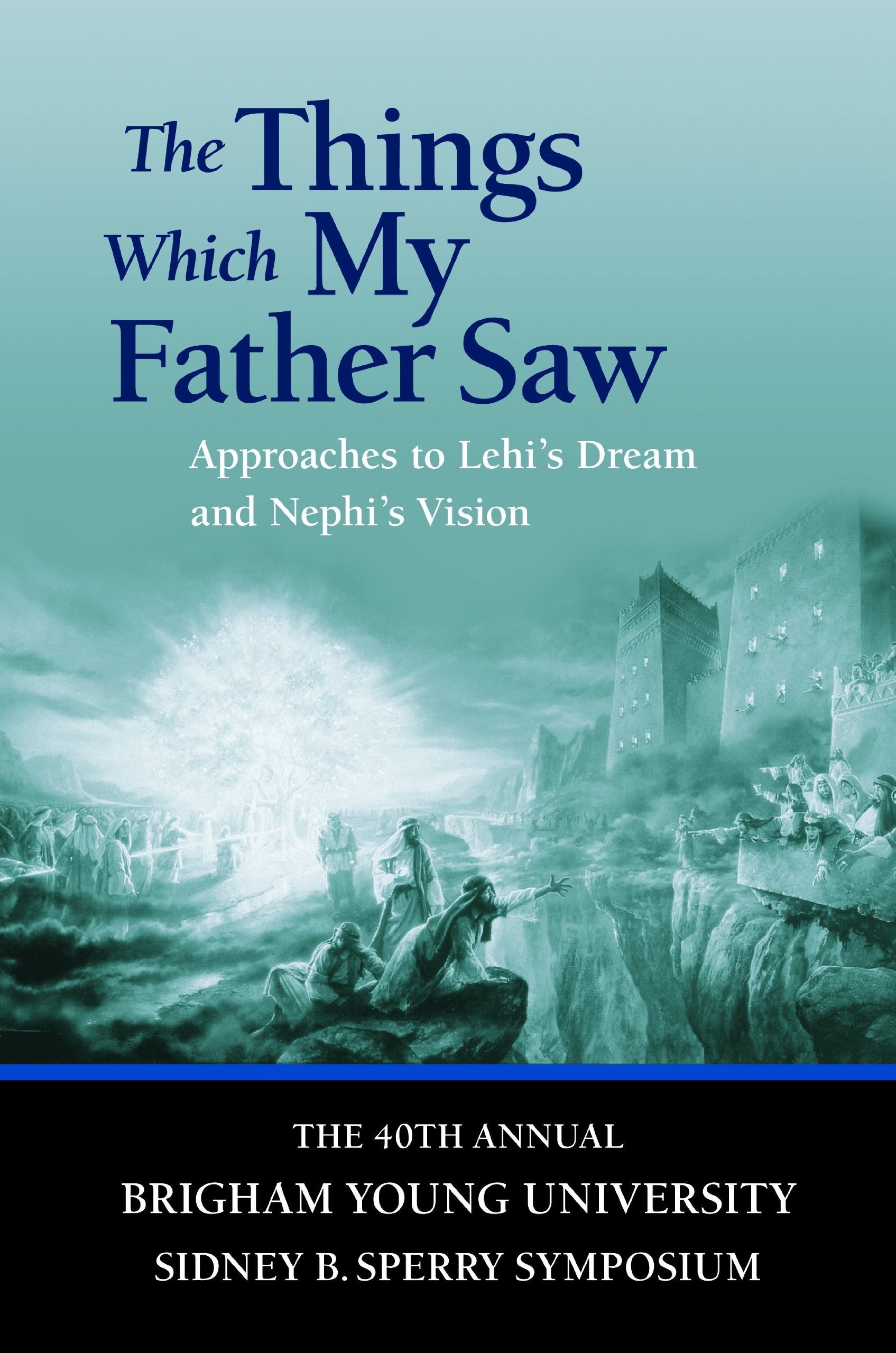 Lehi's Dream and Nephi's Vision as Apocalyptic Literature by Jared M ...