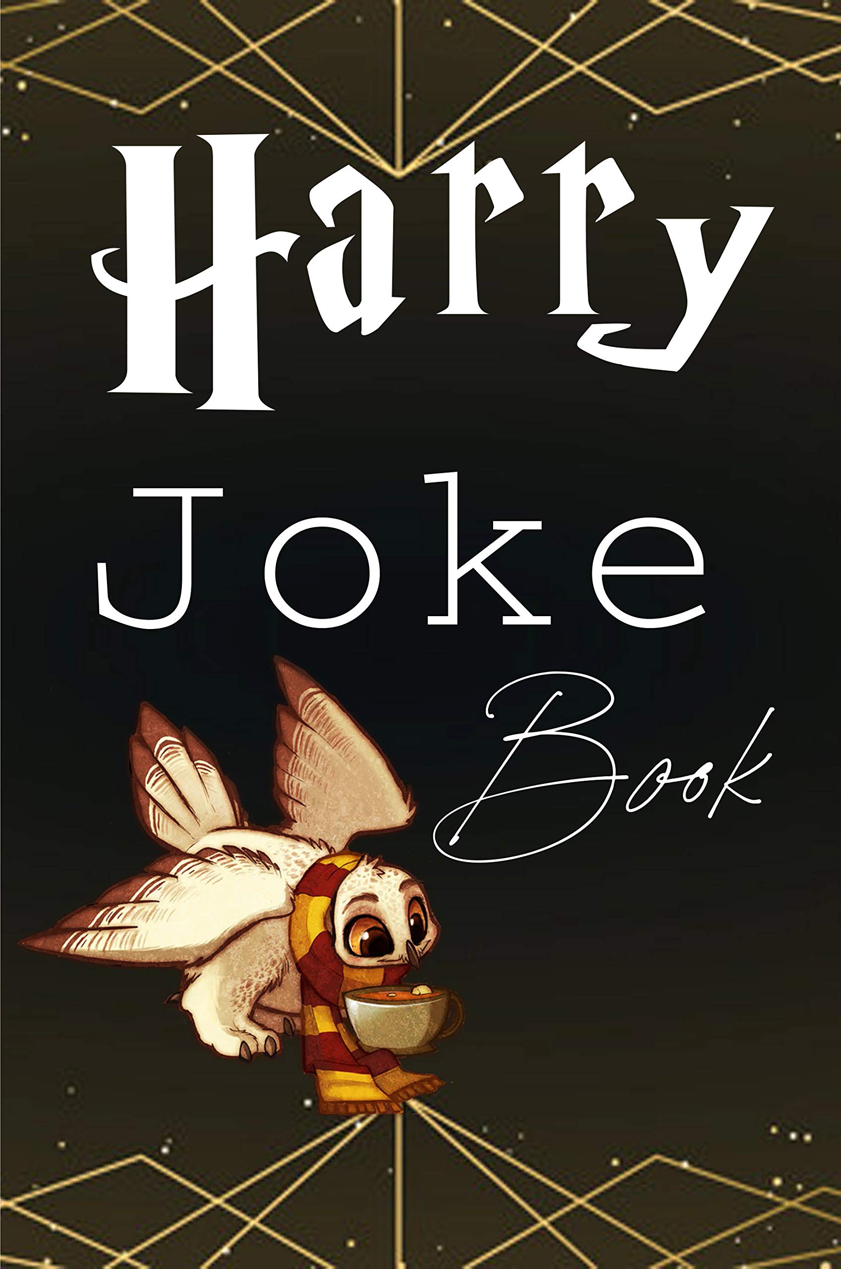 Harry Joke Book: Funny Harry Potter Jokes That Are Pure Magic by Magnus ...