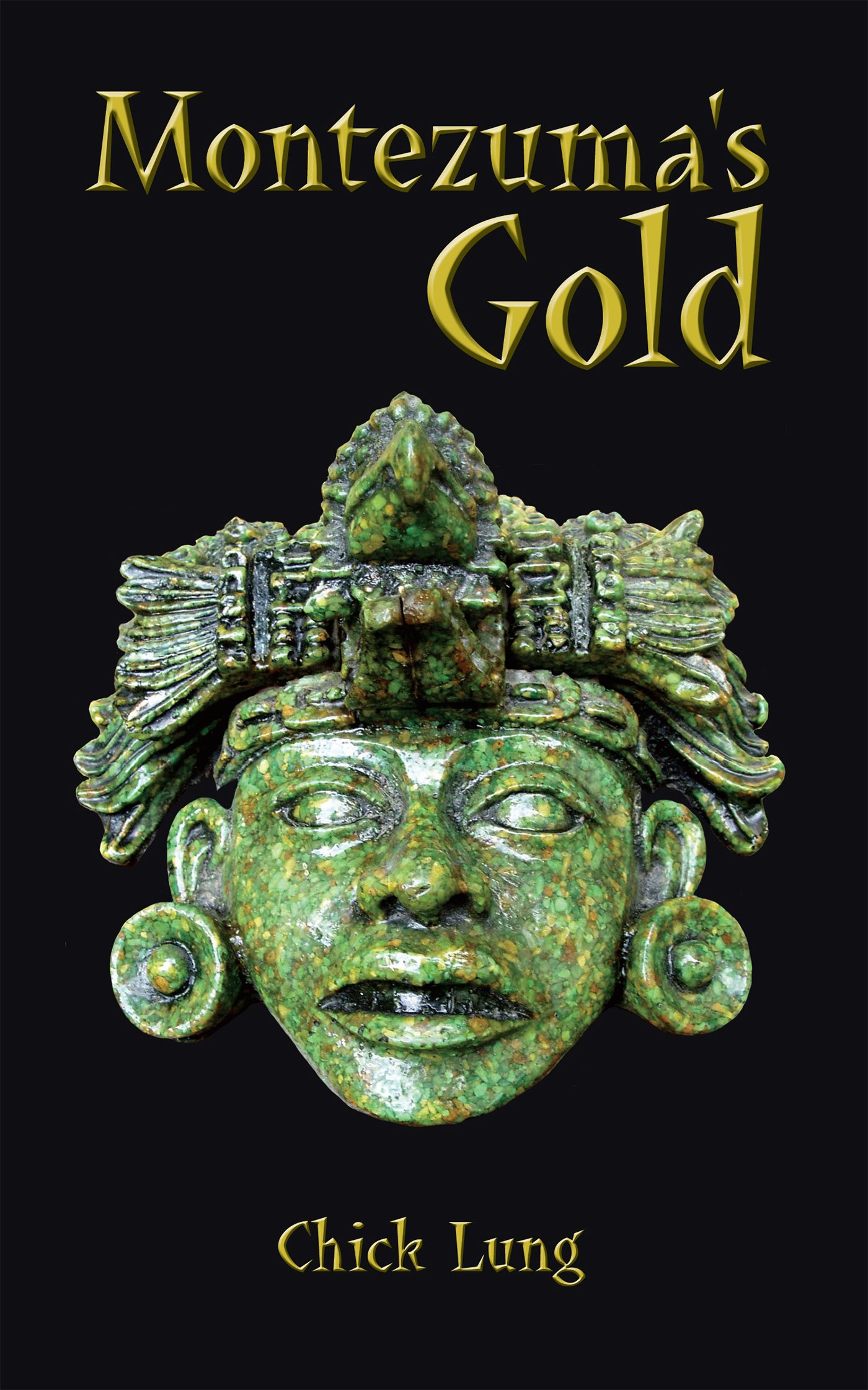 Montezuma's Gold by Chick Lung | Goodreads