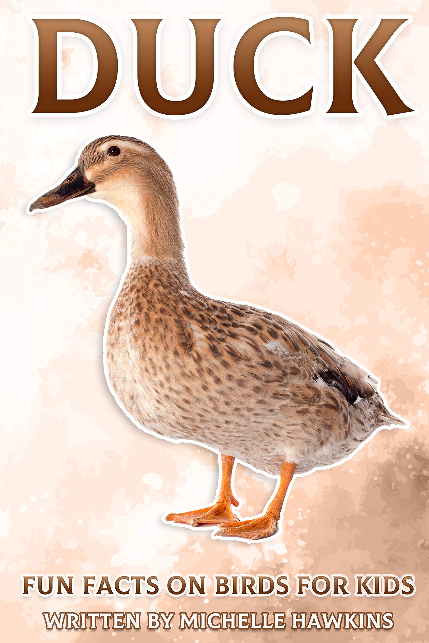 Duck: Fun Facts on Birds for Kids #23 by Michelle Hawkins | Goodreads