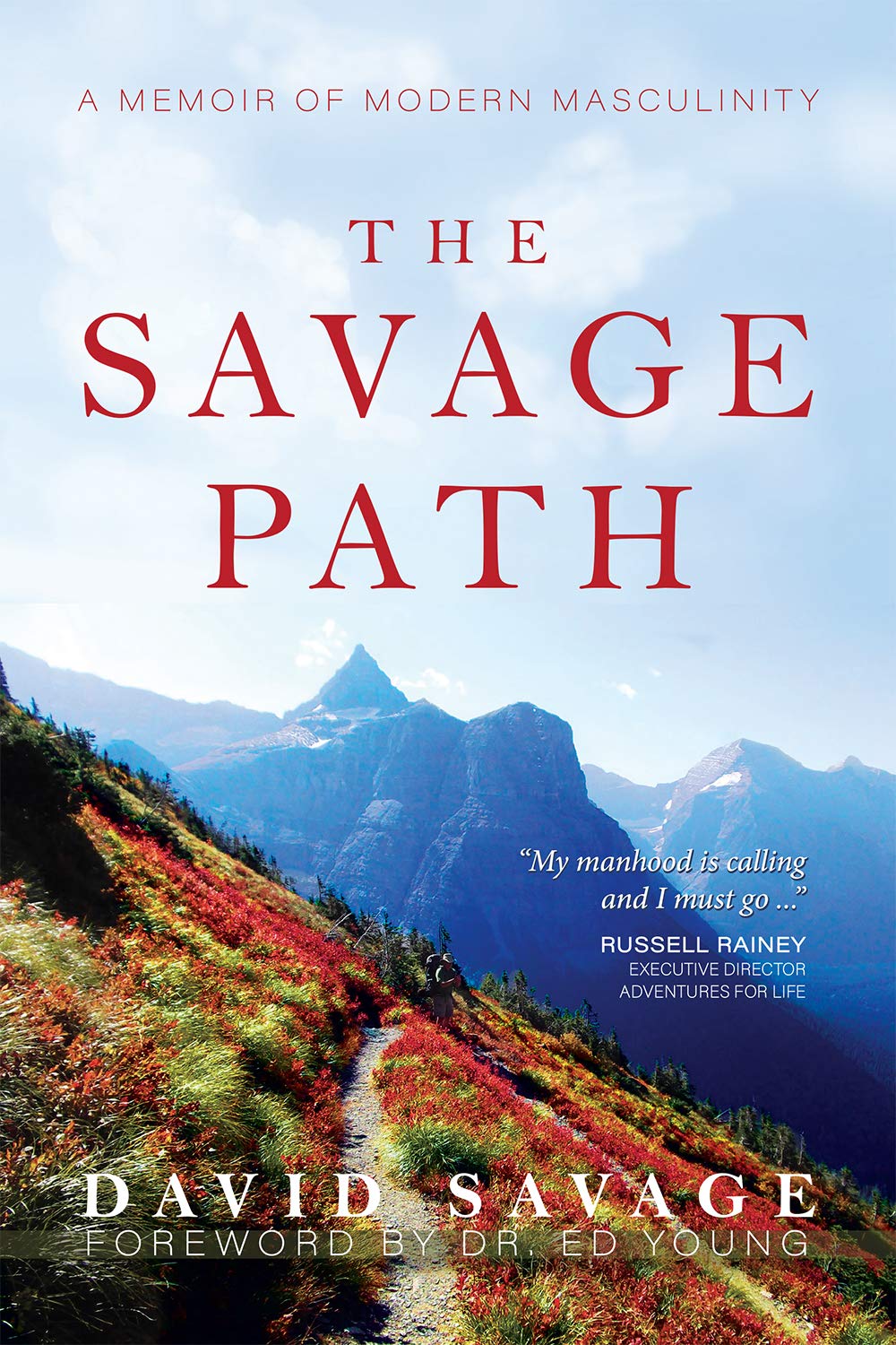 The Savage Path: A Memoir of Modern Masculinity by David L. Savage ...