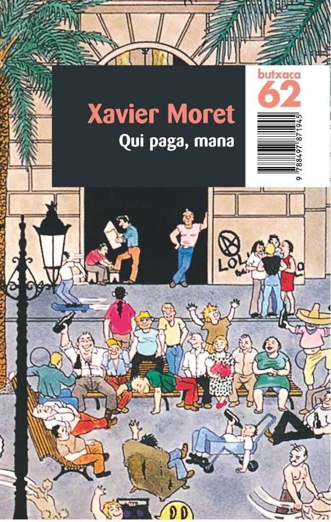 Qui paga, mana (EMPURIES NARRATIVA) (Catalan Edition) by Xavier Moret ...
