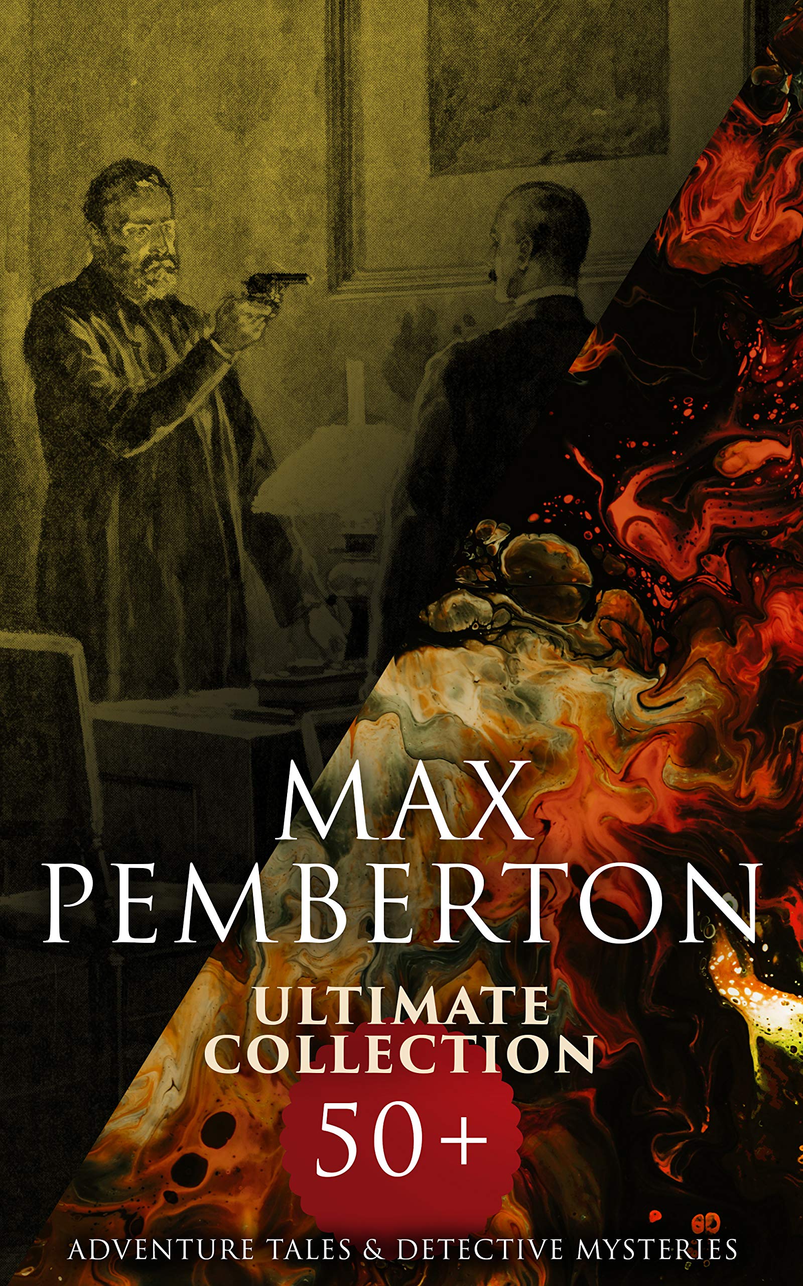 Max Pemberton Ultimate Collection: 50+ Adventure Tales & Detective ...