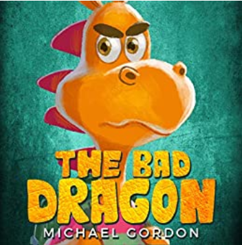 The Bad Dragon: (Anger books for kids, childrens, ages 3 5, picture ...