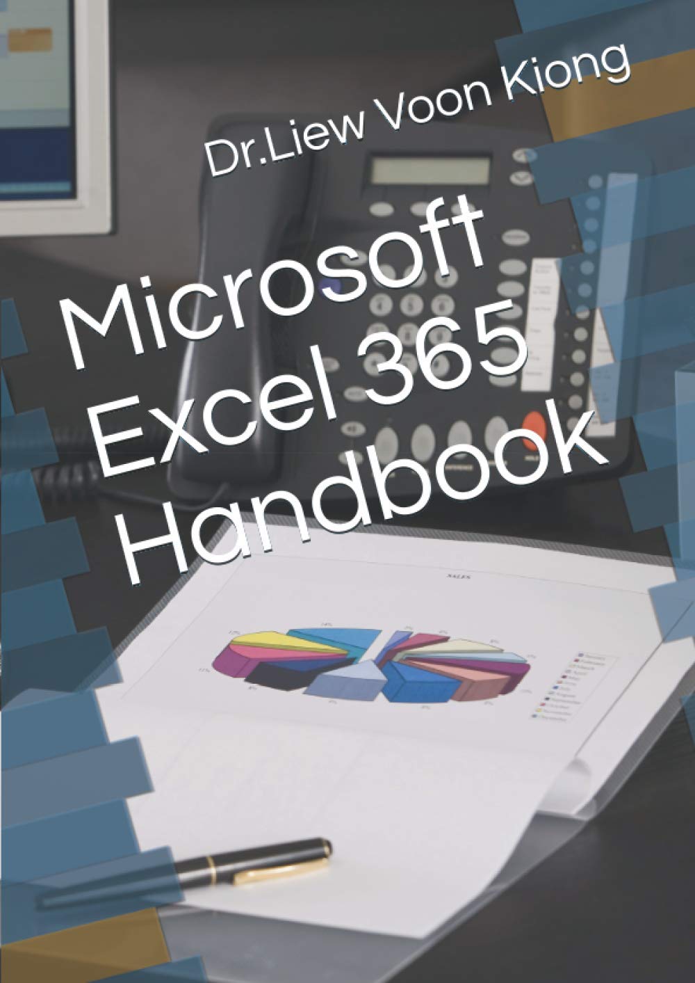 Microsoft Excel 365 Handbook by Dr.Liew Voon Kiong | Goodreads