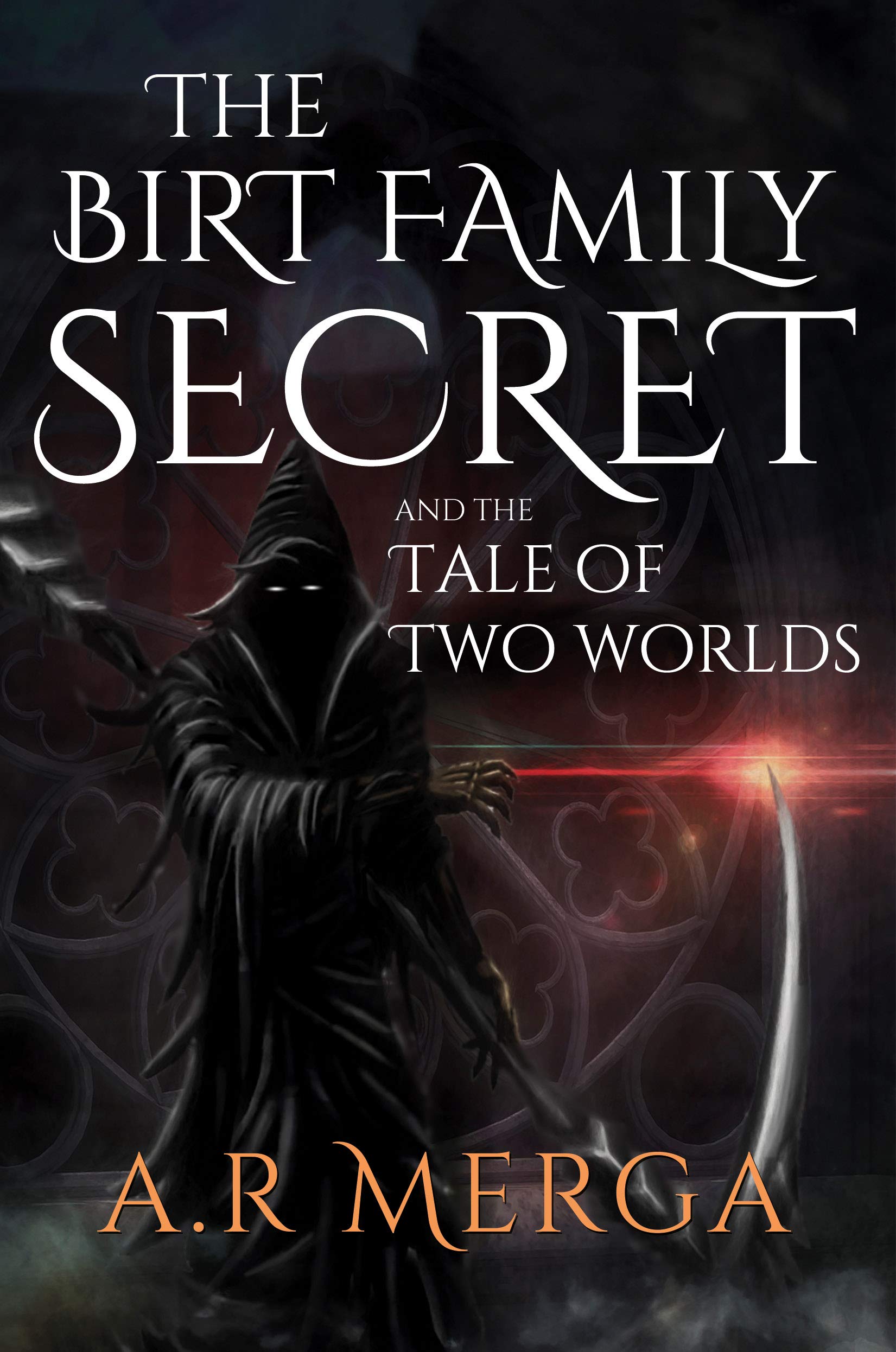 The Birt Family Secret and the Tale of Two Worlds by A.R. Merga | Goodreads