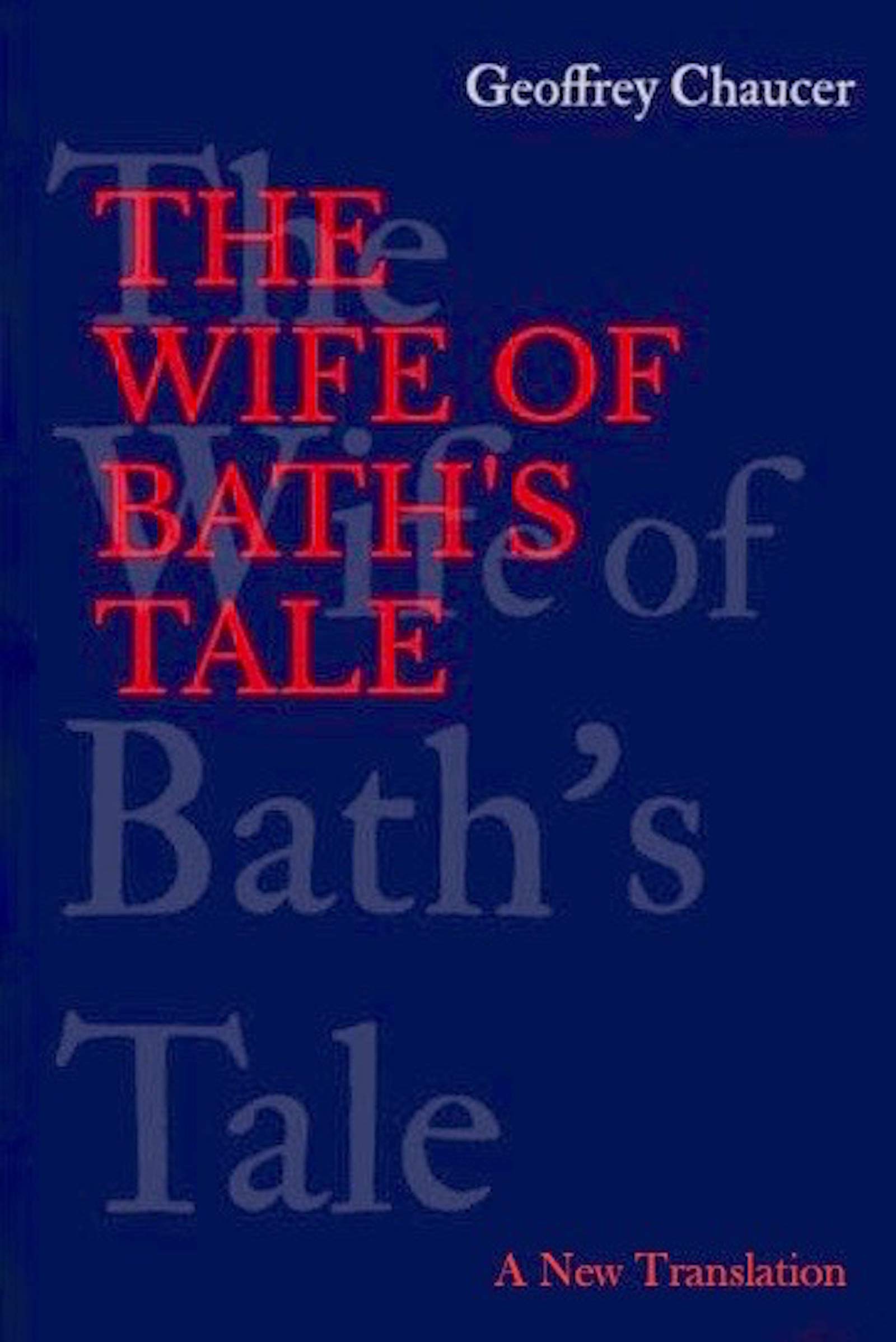 The Wife of Bath's Tale: A Contemporary Translation with Annotated ...