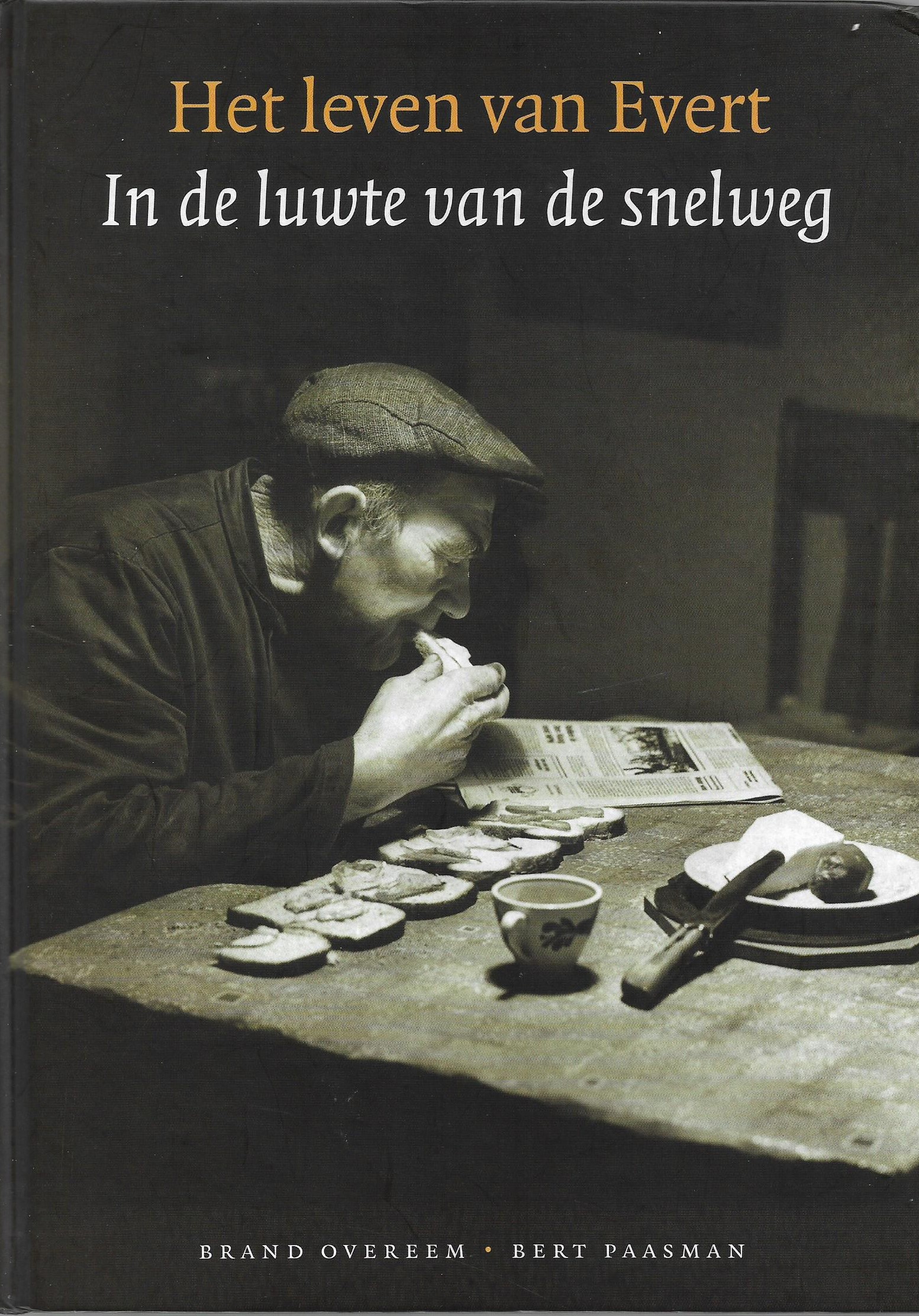 Het leven van Evert; In de luwte van de snelweg by Bert Paasman | Goodreads